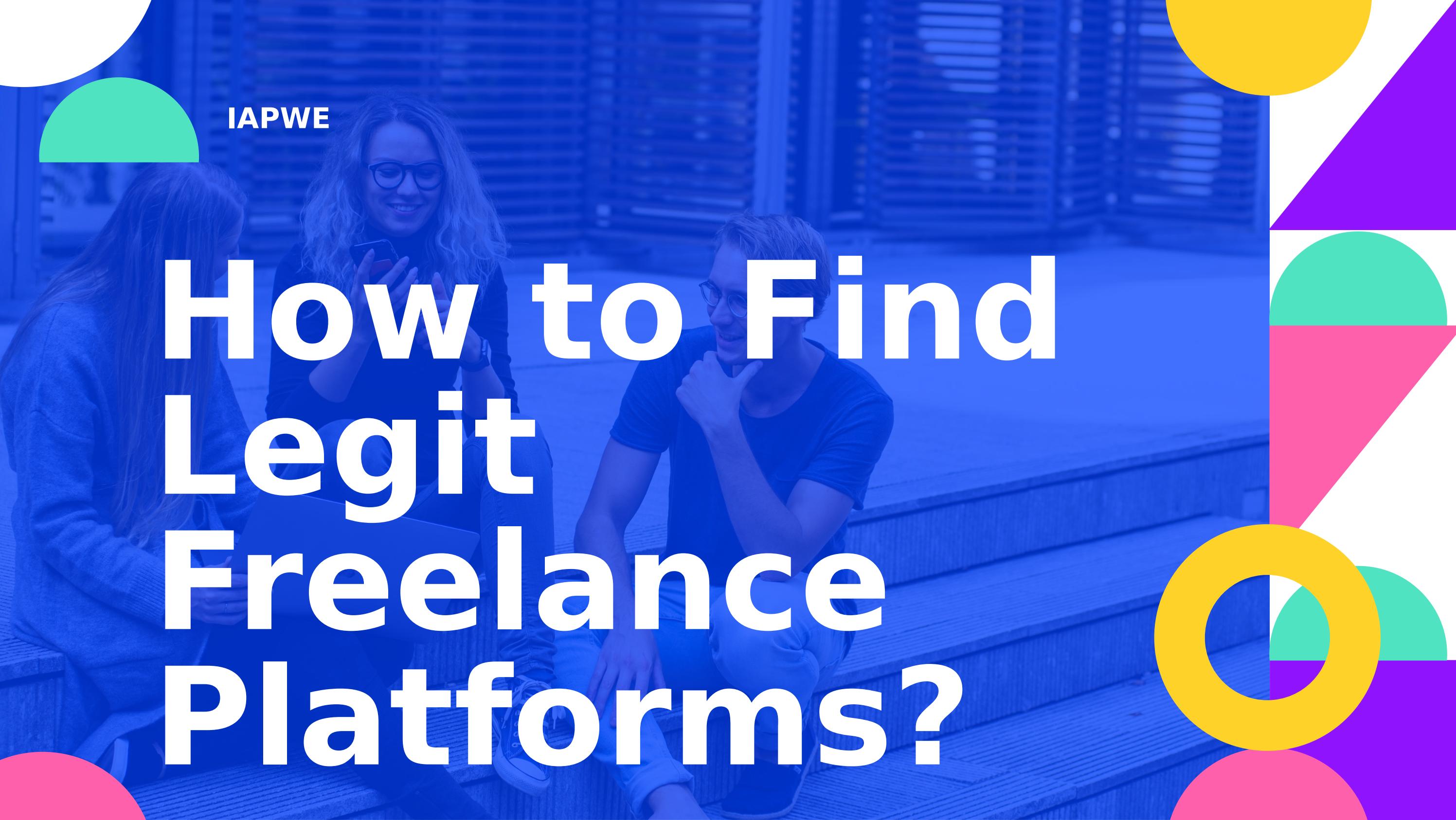How to Find Legit Freelance Platform? | IAPWE by IAPWE Review - Issuu