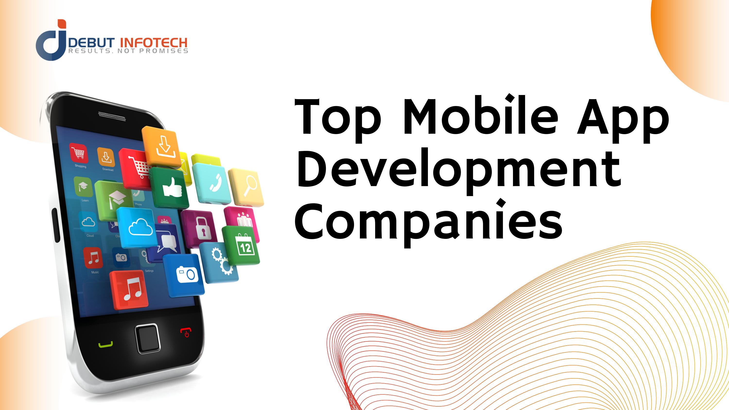 Top Mobile App Development Companies by debutinfotech99 - Issuu