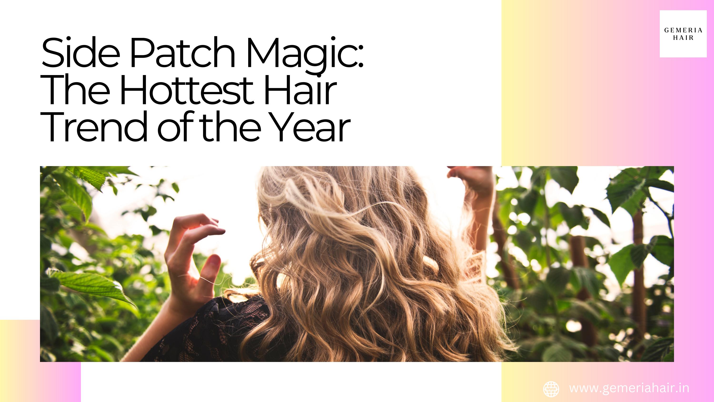 Side Patch Magic: The Hottest Hair Trend of the Year by Gemeria Hair ...