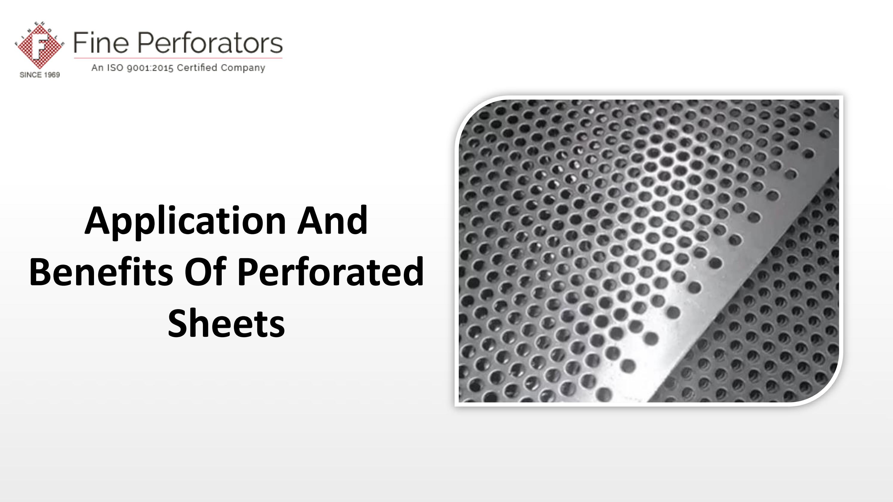 Application And Benefits Of Perforated Sheets by fineholeindia - Issuu