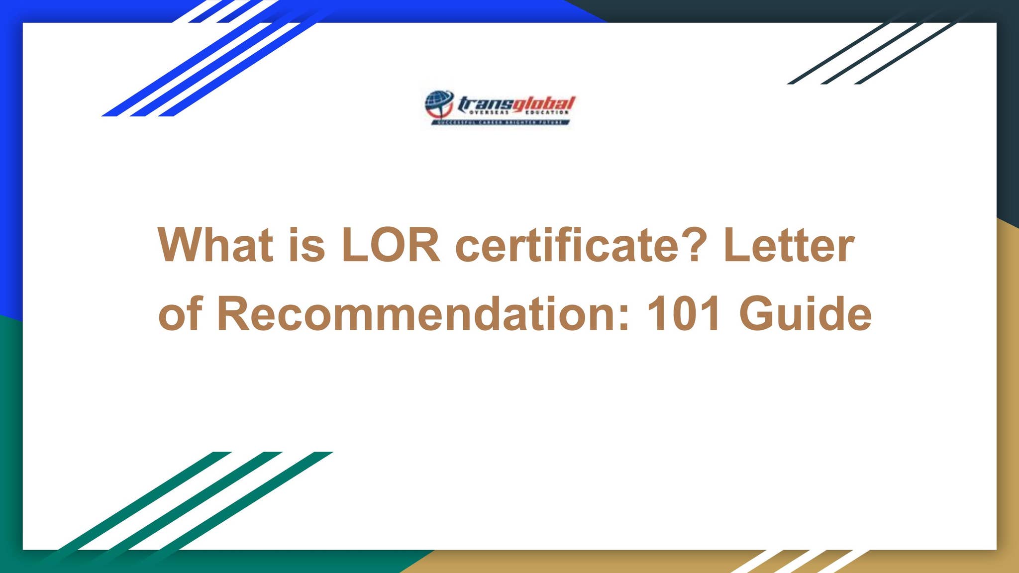 What is LOR certificate? Letter of Recommendation by Transglobal ...