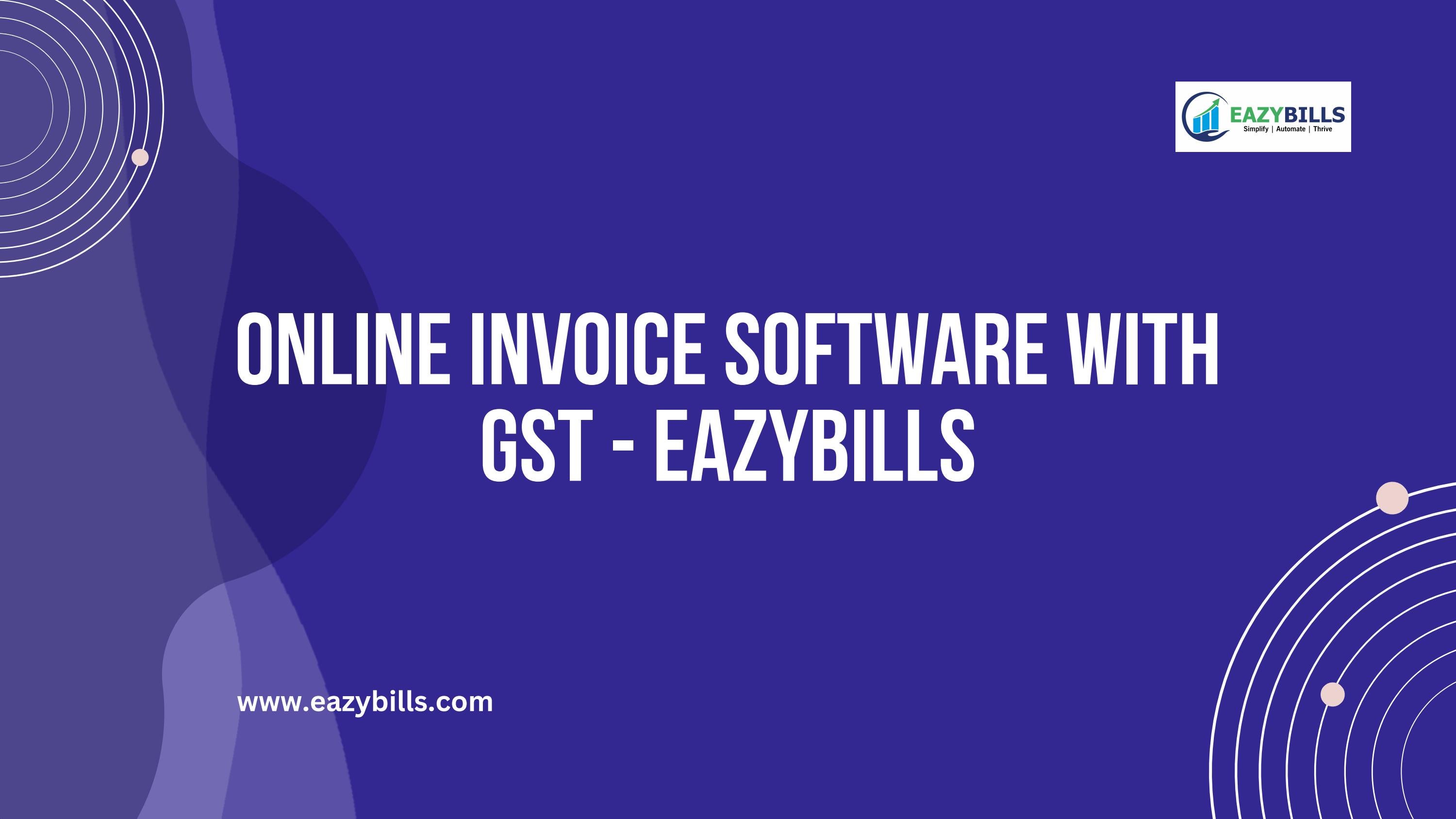 Online Invoice Software with GST - Eazybills by Eazy Bills - Issuu