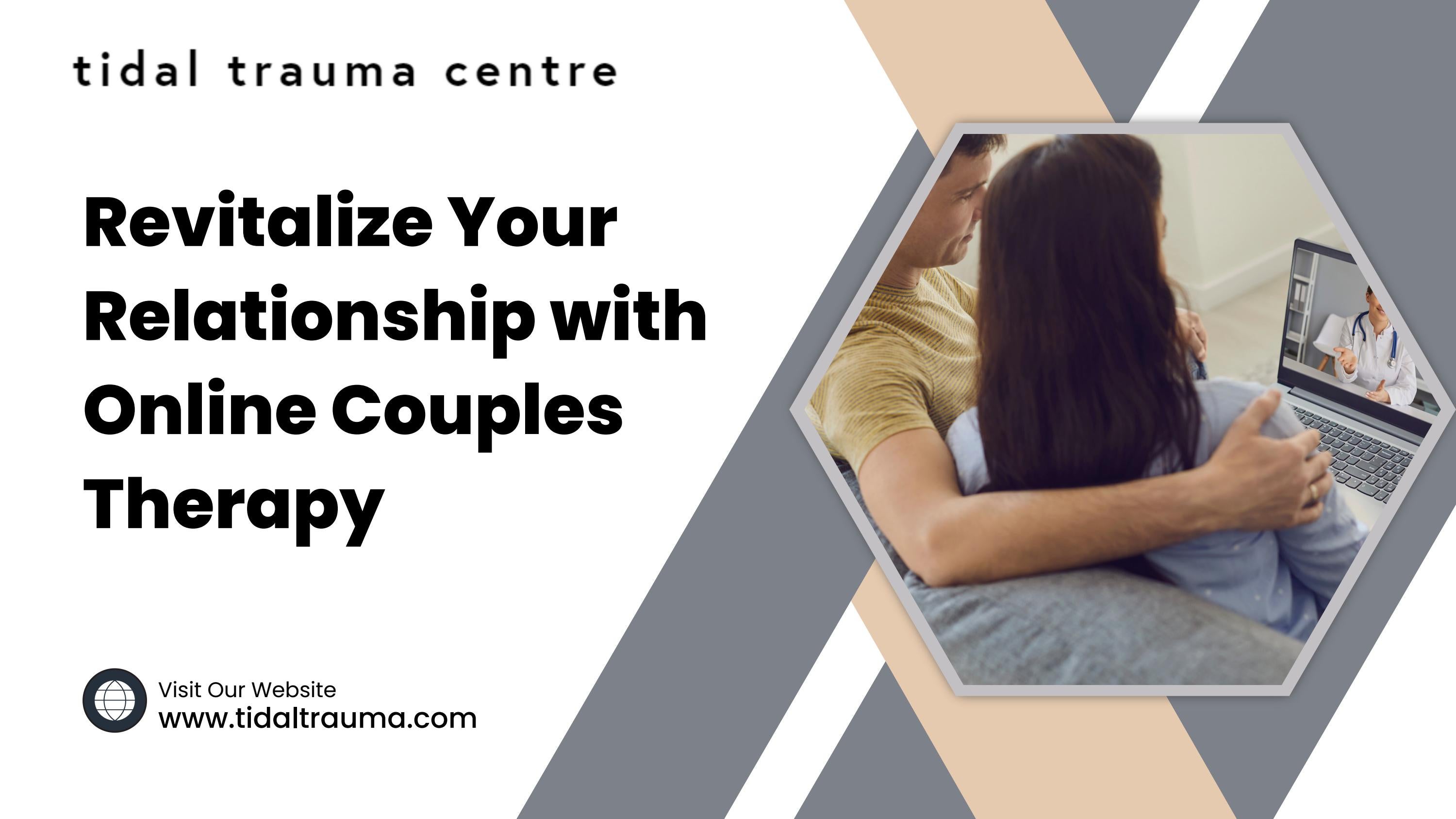 Revitalize Your Relationship with Online Couples Therapy | Tidal Trauma by Tidal Trauma Centre ...