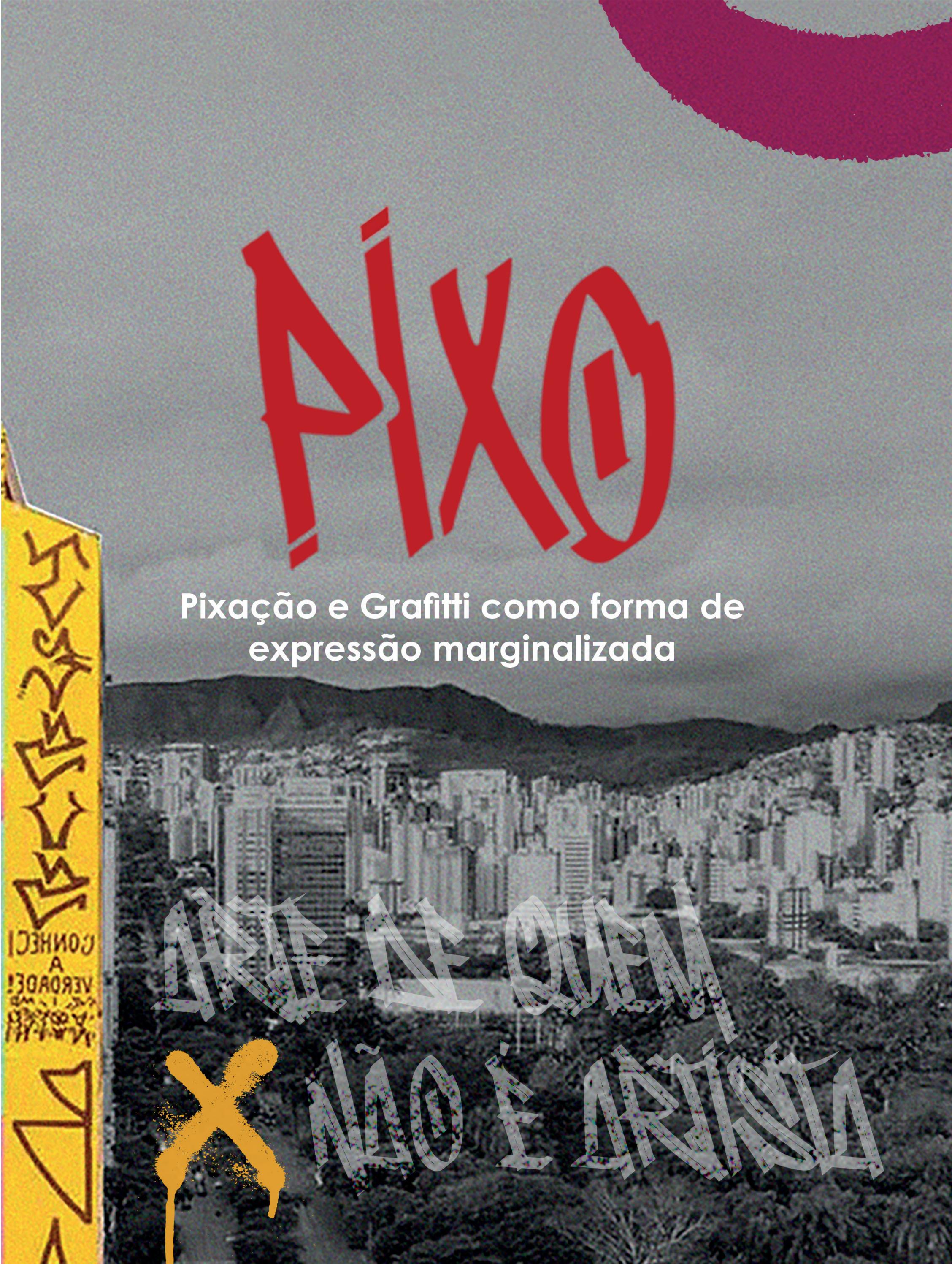 PIXO: Pixação e Graffiti como forma de expressão marginalizada by Elina ...