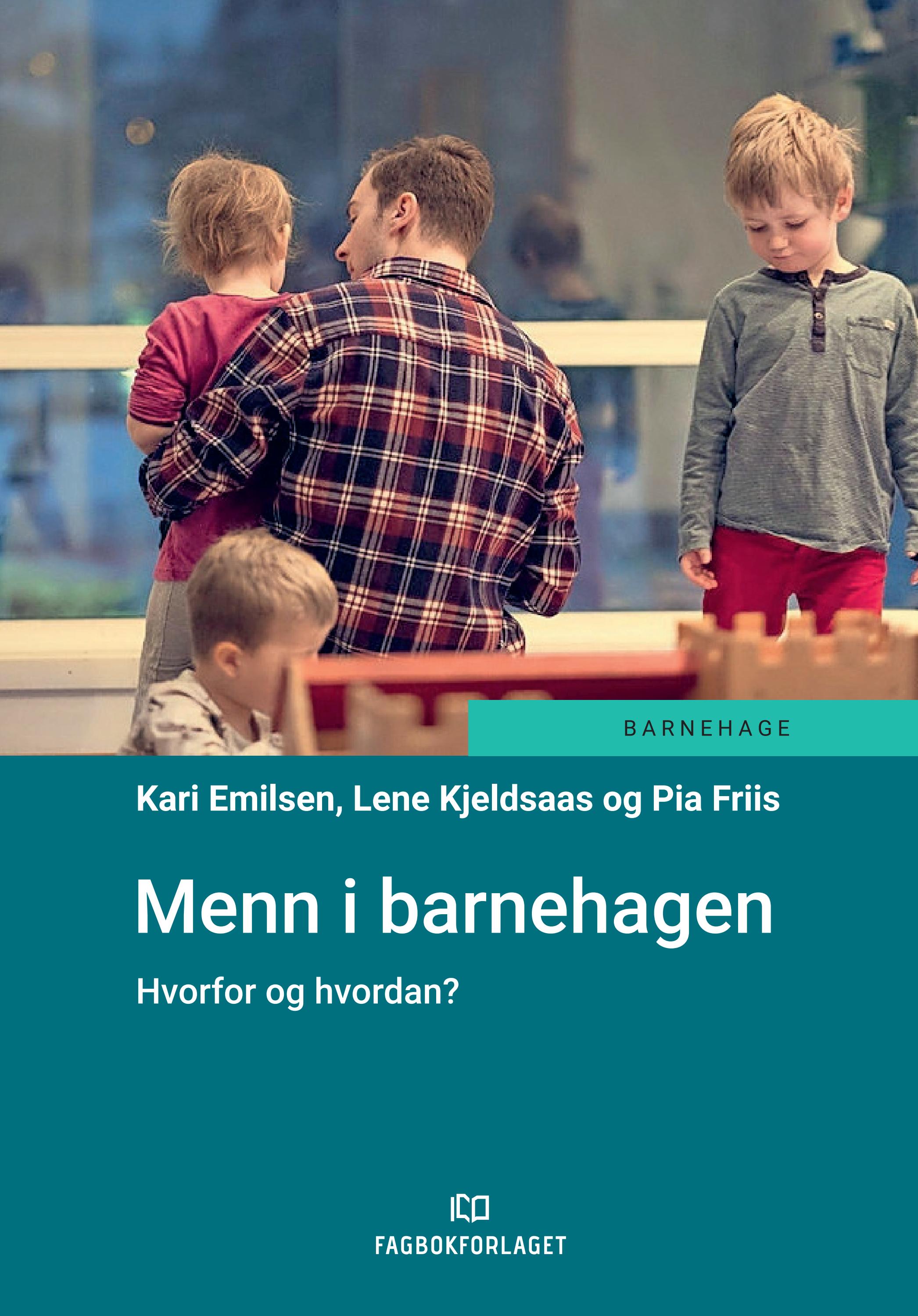 Menn i barnehagen (9788245038446) by Fagbokforlaget - Issuu