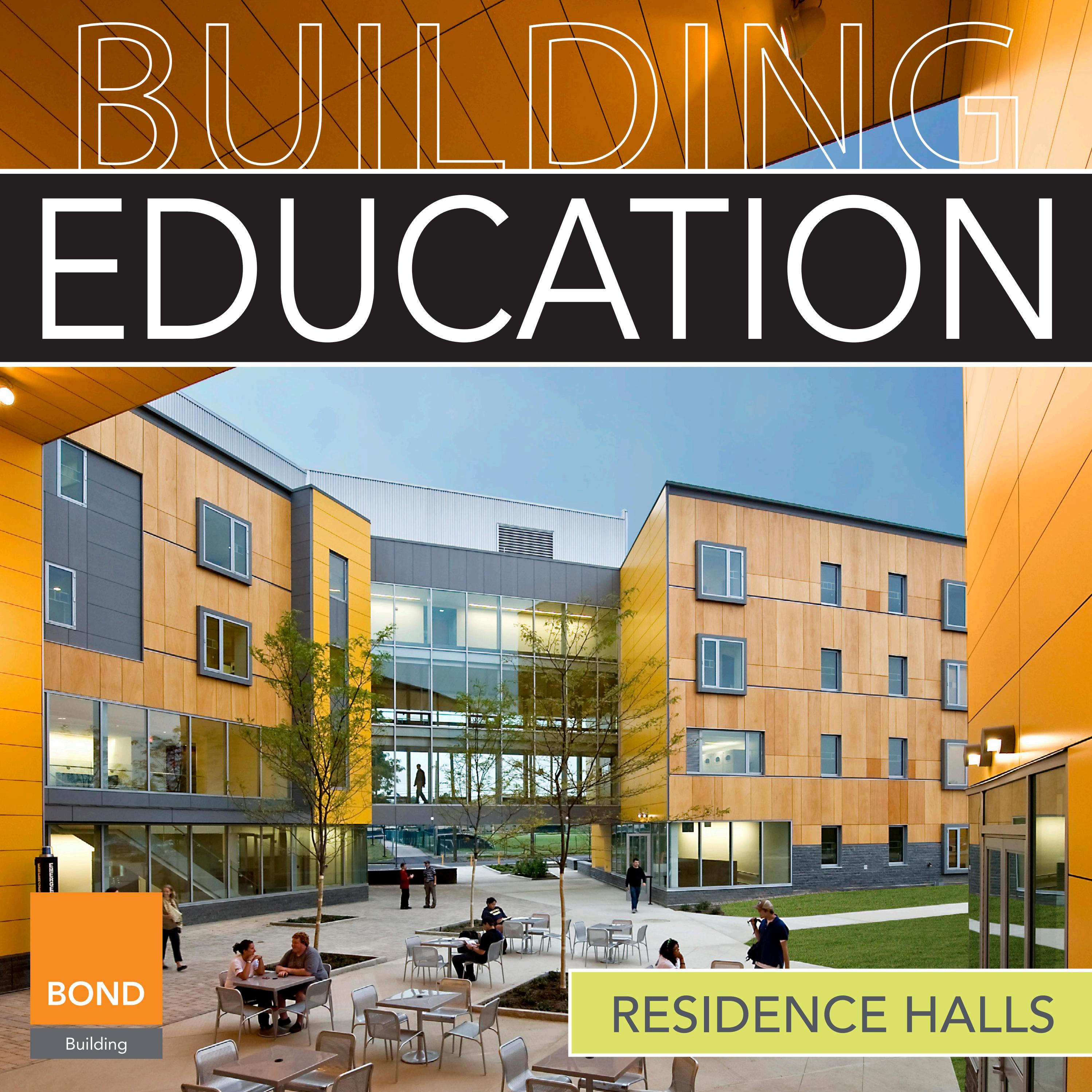 BUILDING EDUCATION - Residence Halls by BOND Building Construction - Issuu