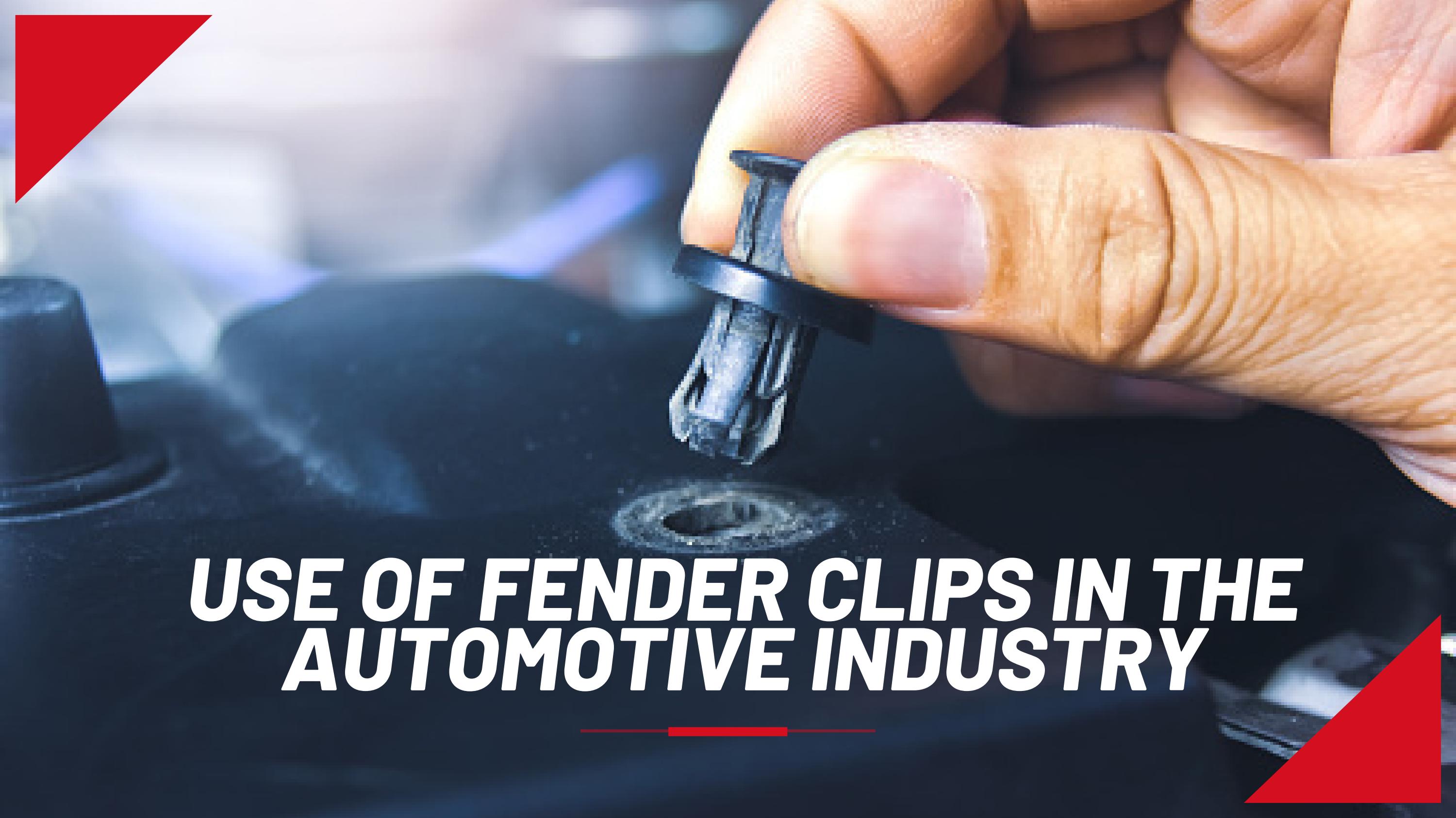 Use of Fender Clips in the Automotive Industry by clipsandfastner - Issuu