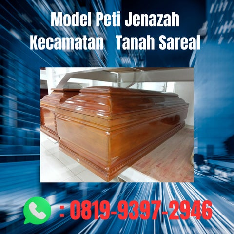 Model Peti Jenazah Kecamatan Tanah Sareal TERUJI, WA 0819-9397-2946 by ...