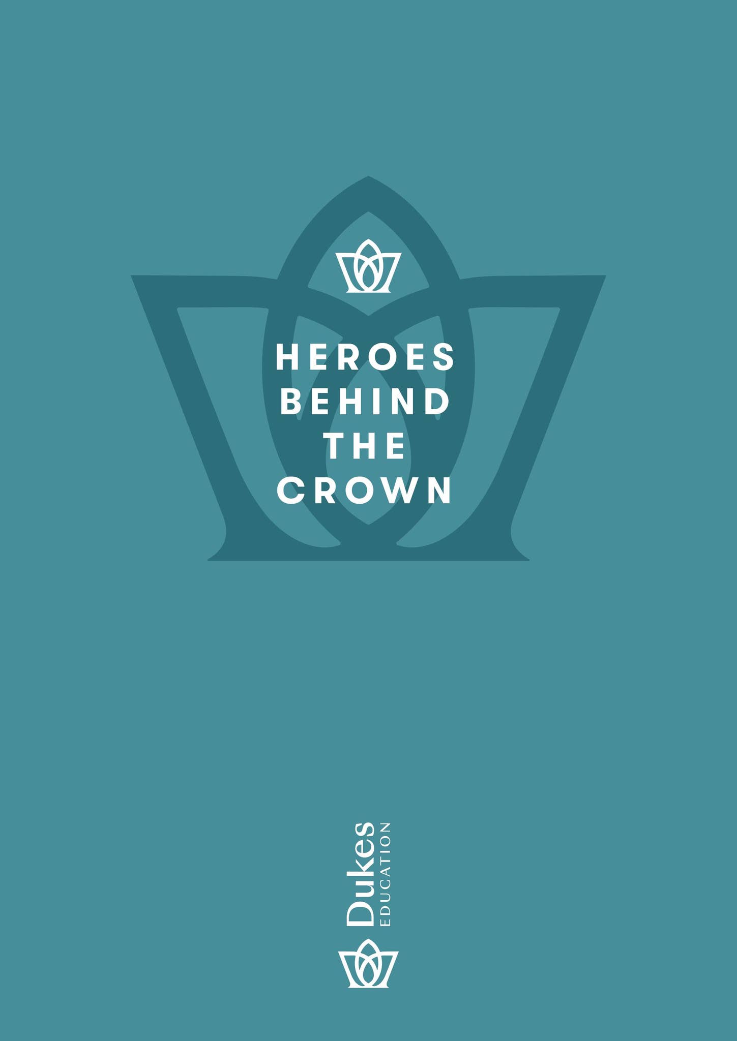 Heroes Behind The Crown by Dukes_Education - Issuu