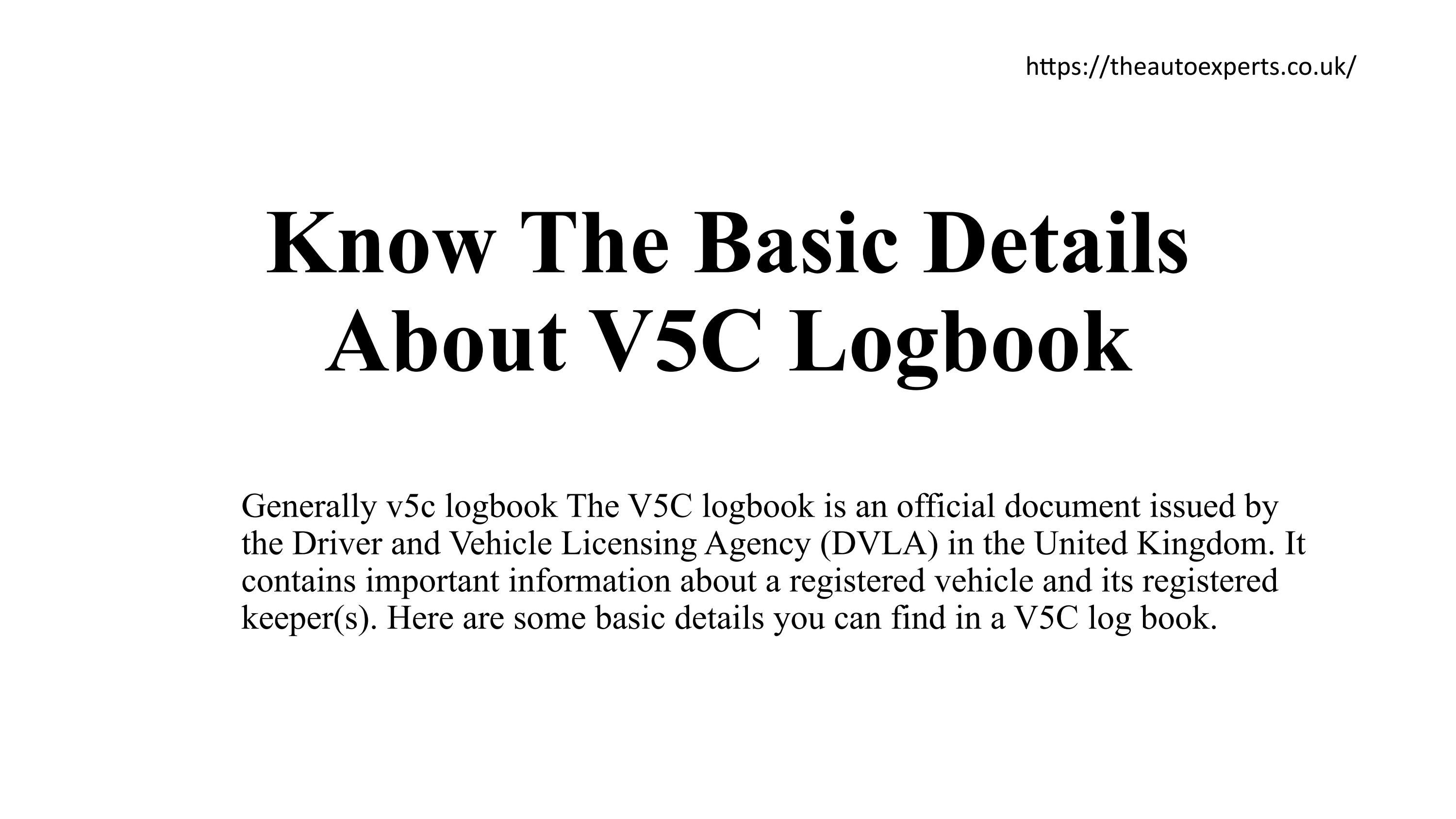 Know The Basic Details About V5C Logbook by ameliaislas - Issuu