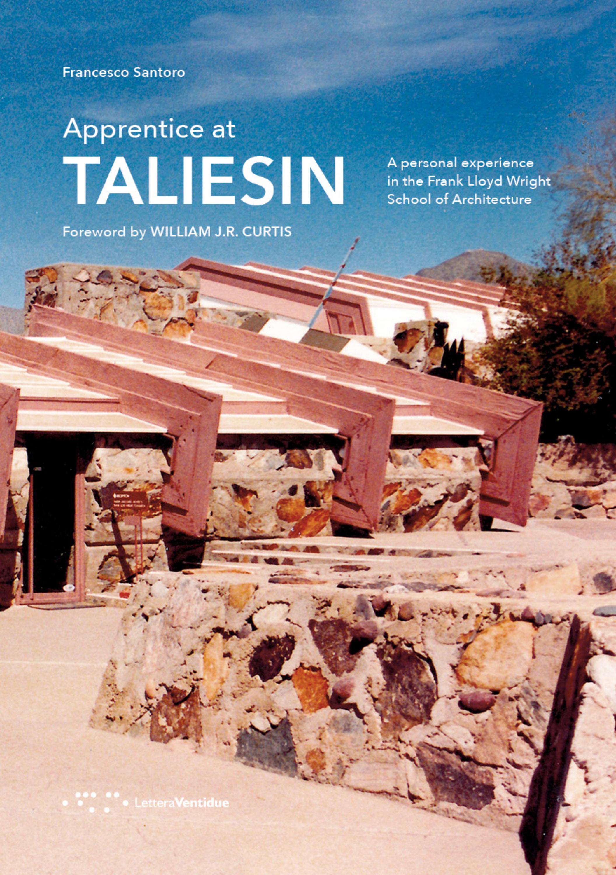 Apprentice at Taliesin by LetteraVentidue Edizioni - Issuu