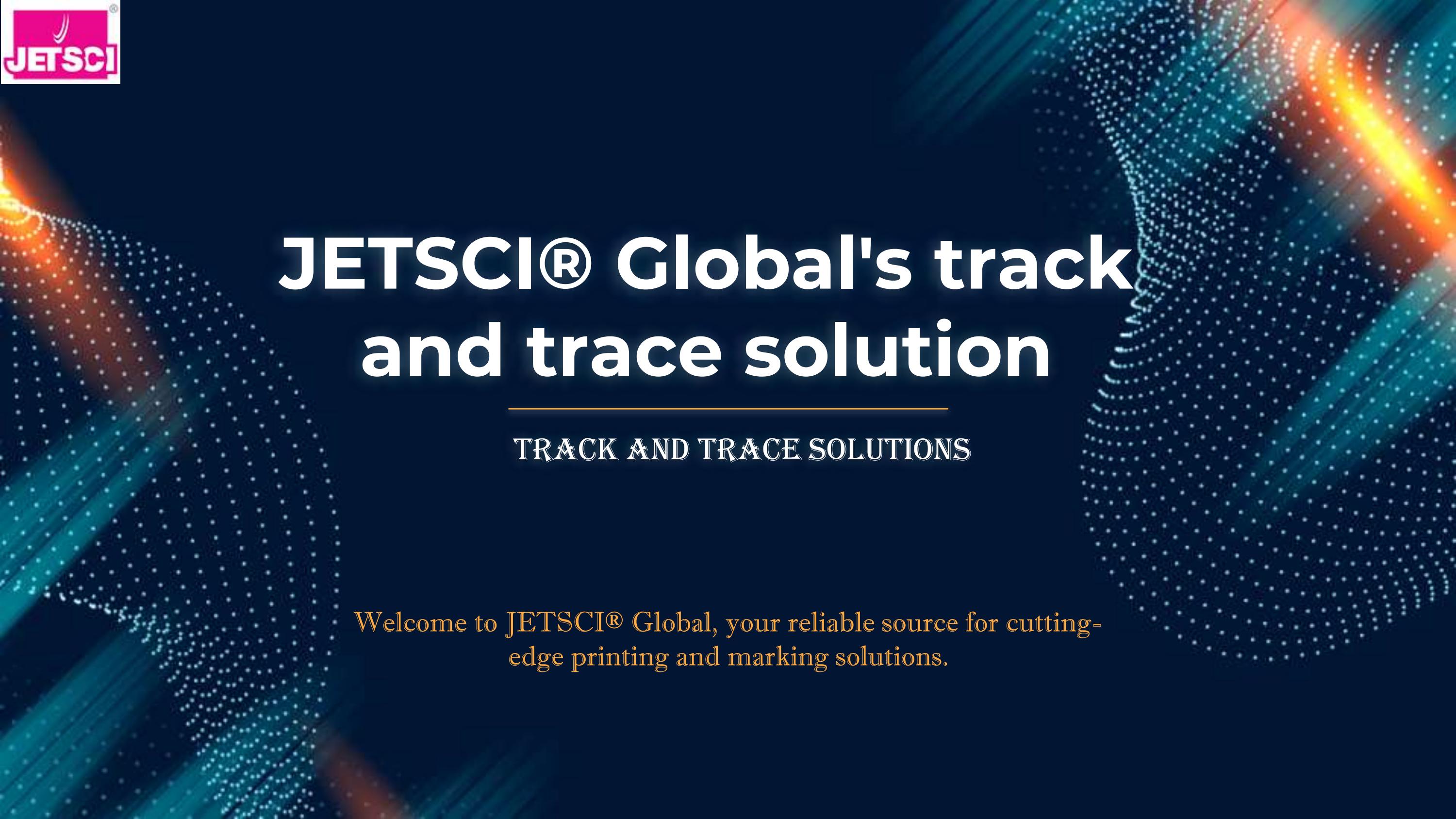 JETSCI® Global's track and trace solution by JETSCI® Global - Issuu