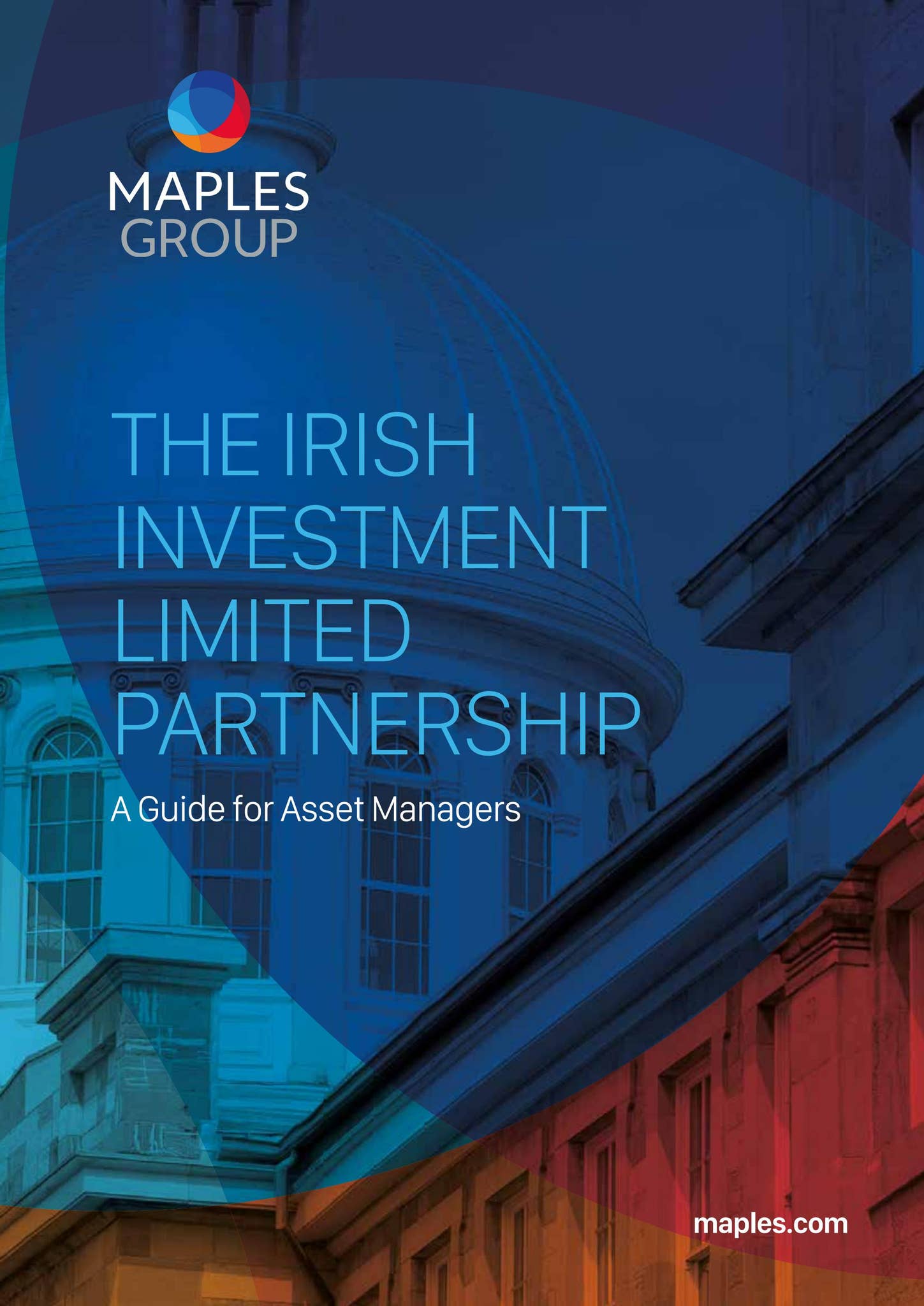 The Irish Investment Limited Partnership - A Guide for Asset Managers ...