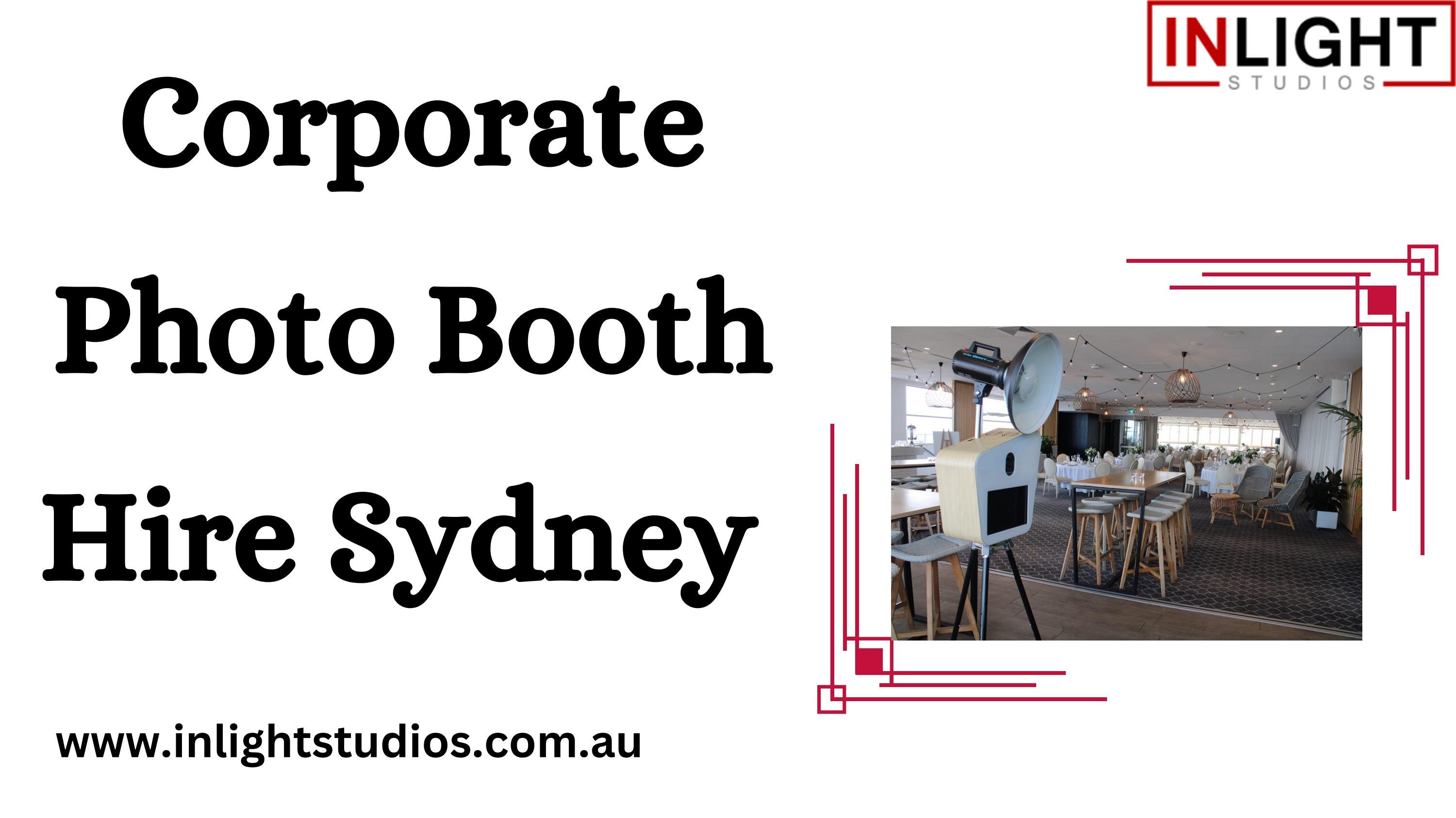Corporate Photo Booth Hire Sydney | inLight Studios by inLight Studios - Issuu