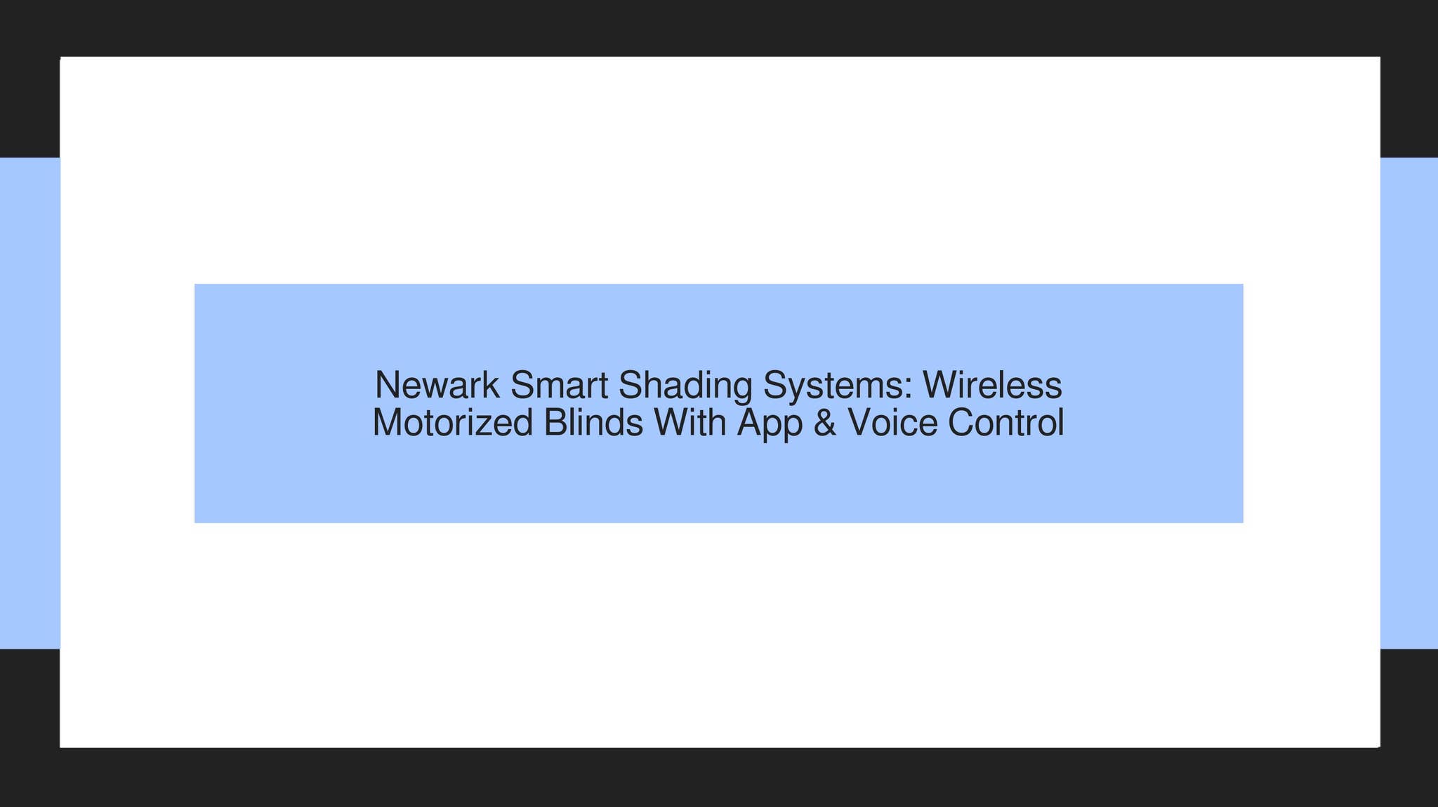 Newark Smart Shading Systems: Wireless Motorized Blinds With App ...