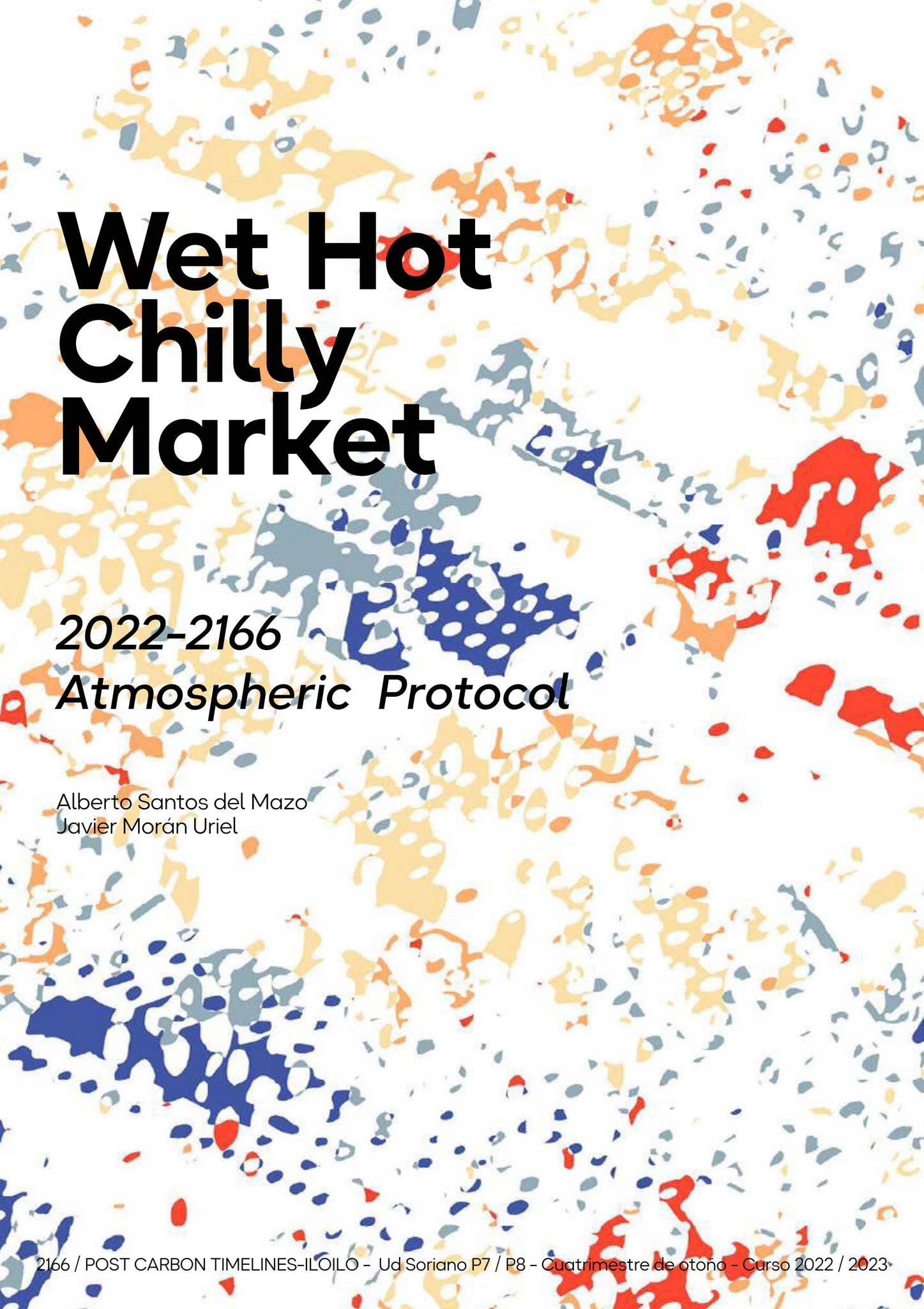 Wet Hot Chilly Market /// Alberto Santos del Mazo /// P8 With Honors ...