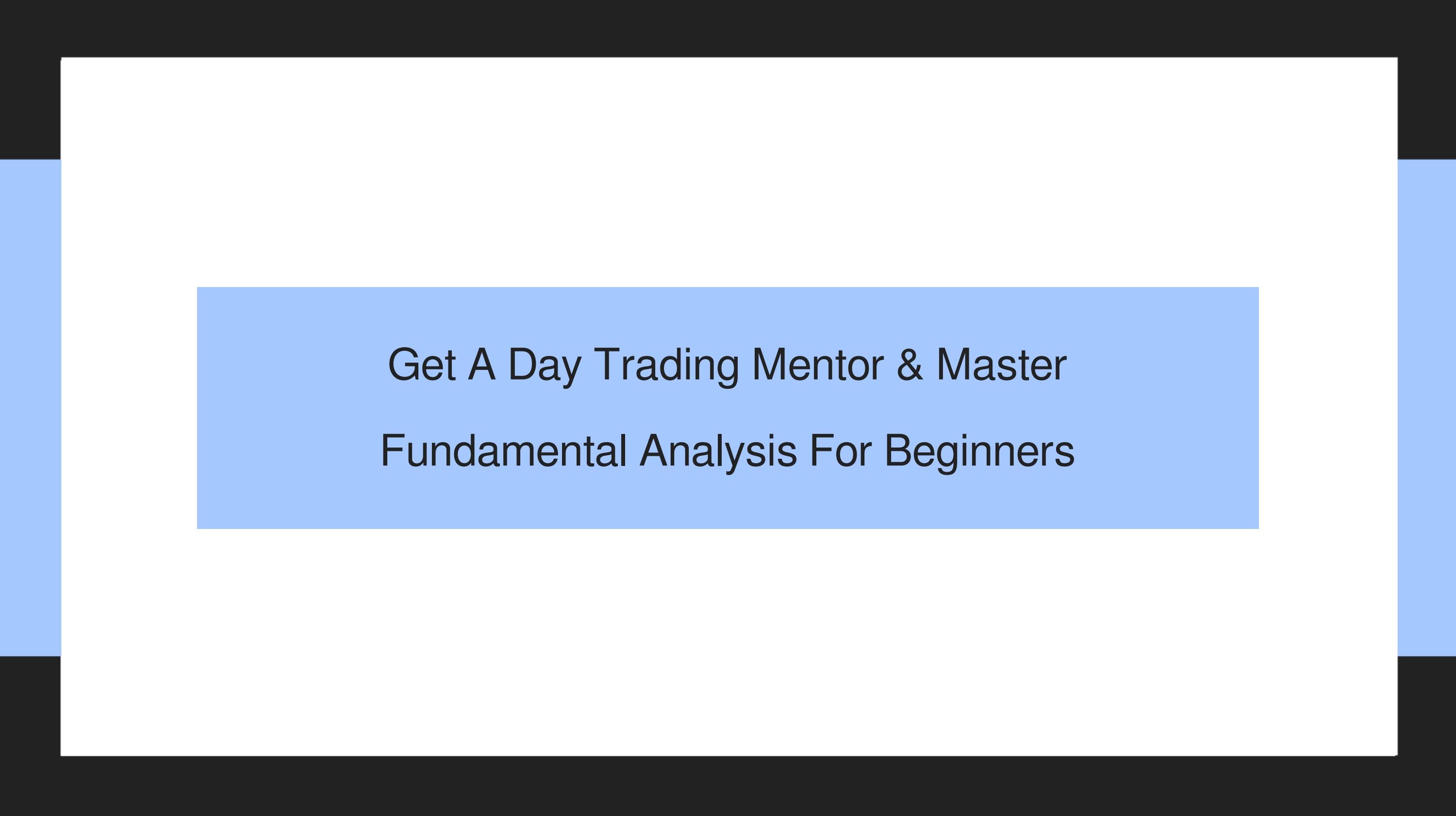 Get A Day Trading Mentor & Master Fundamental Analysis For Beginners by ...