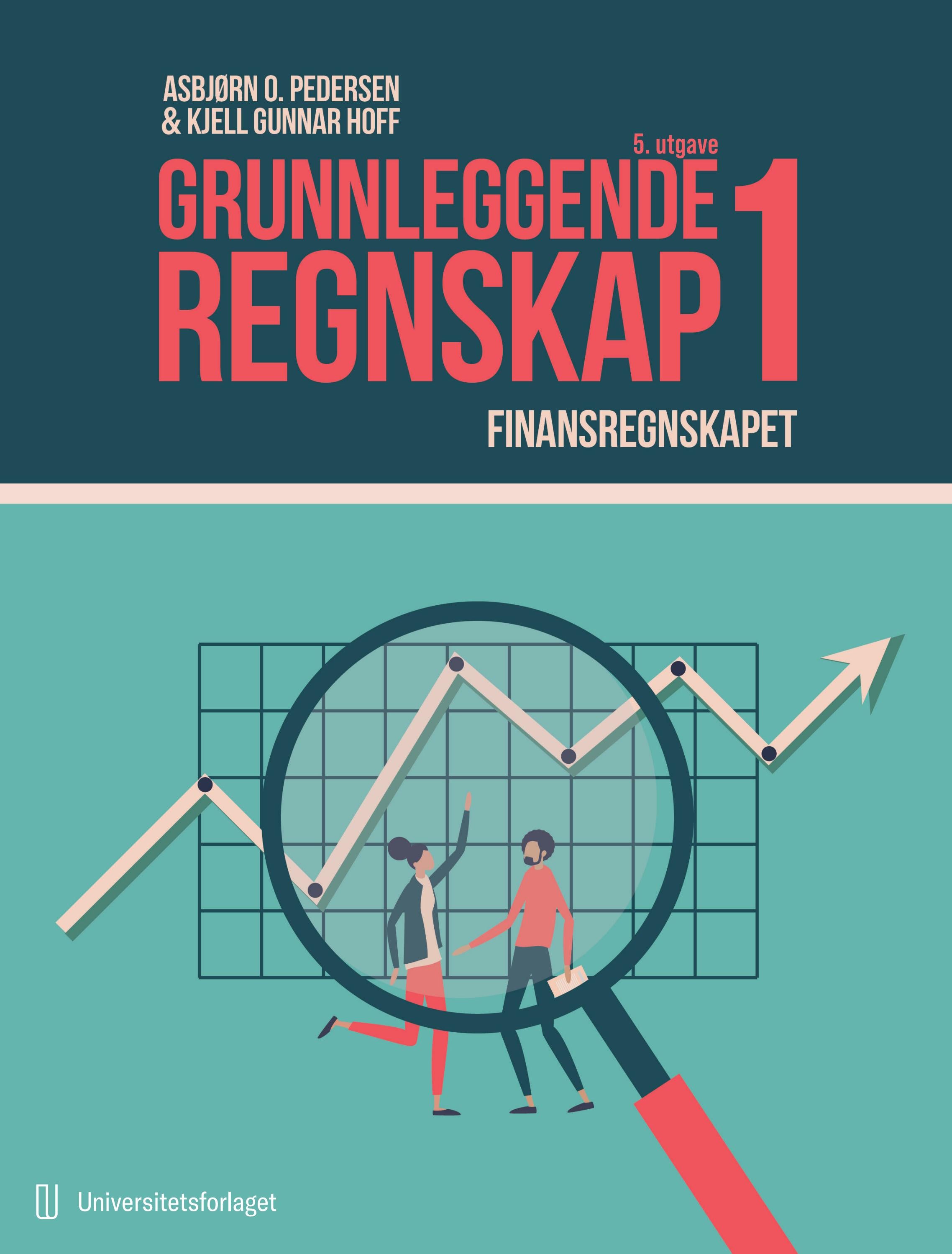 Grunnleggende regnskap 1: Finansregnskapet. 5. utgave by ...