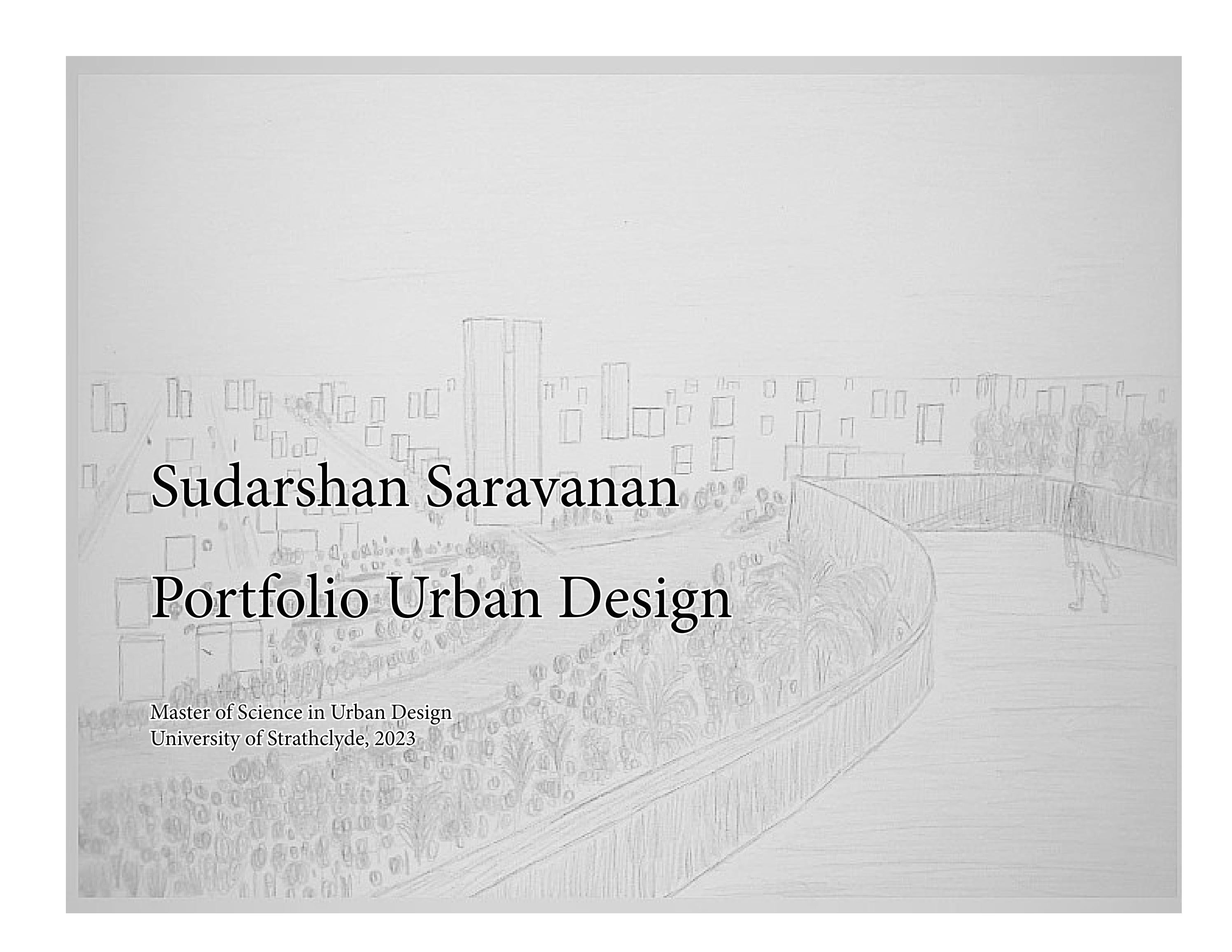Portfolio Sudarshan Saravanan MSc Urban Design by Sudarshan Saravanan - Issuu