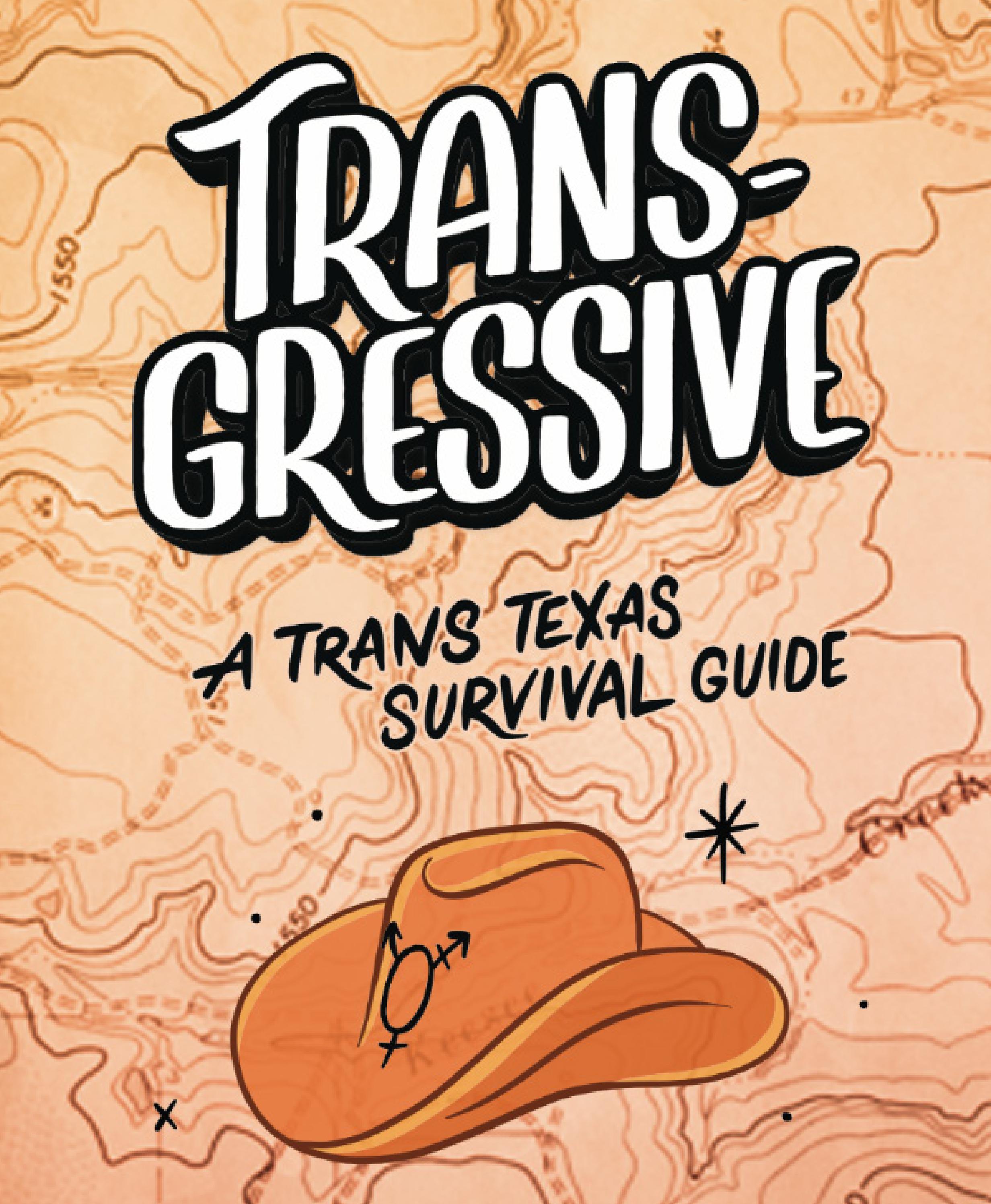 Trans-Gressive A Trans Texas Survival Guide by Transgender Education Network of Texas - Issuu
