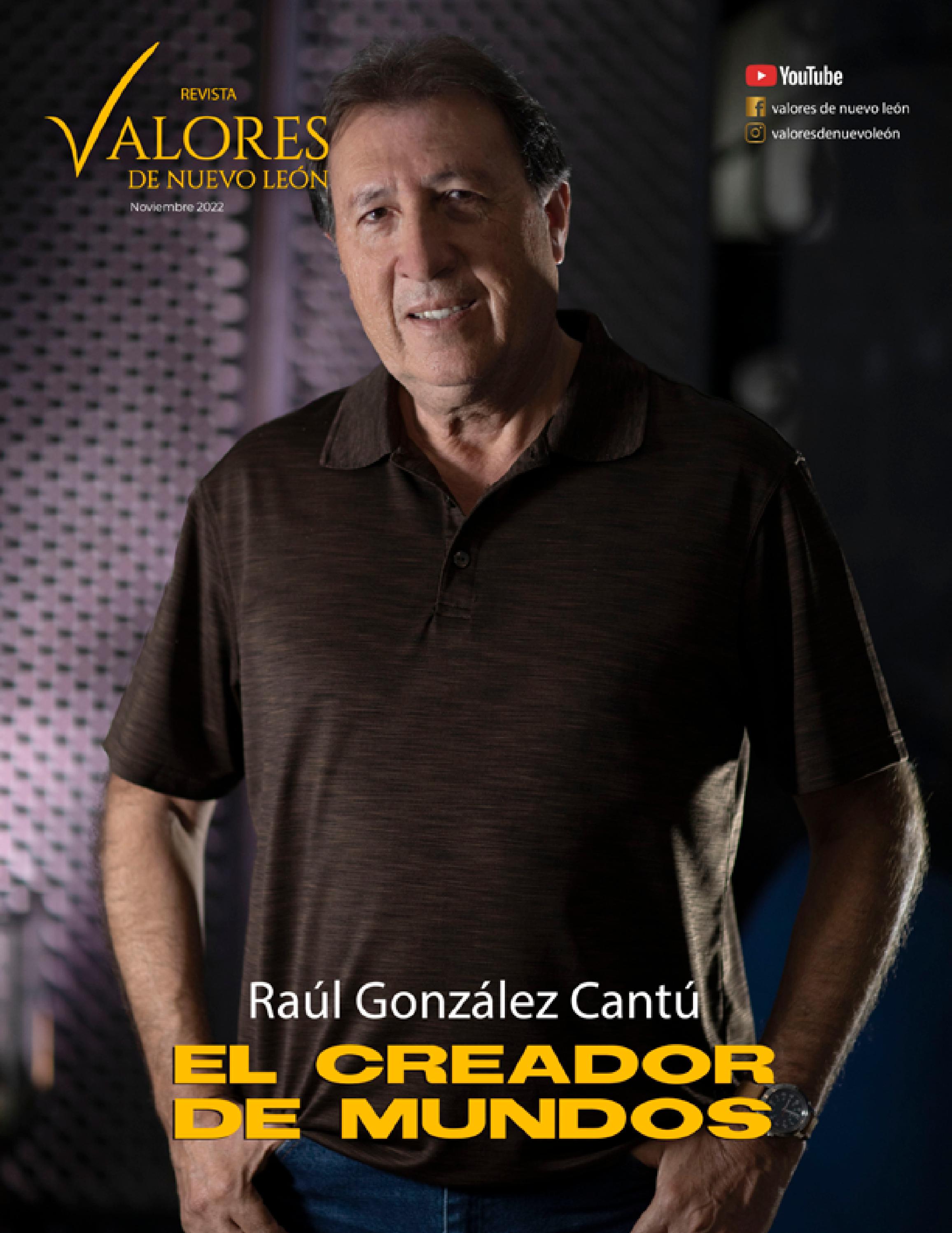 Raúl González Cantú: El creador de mundos by Valores De Nuevo León - Issuu