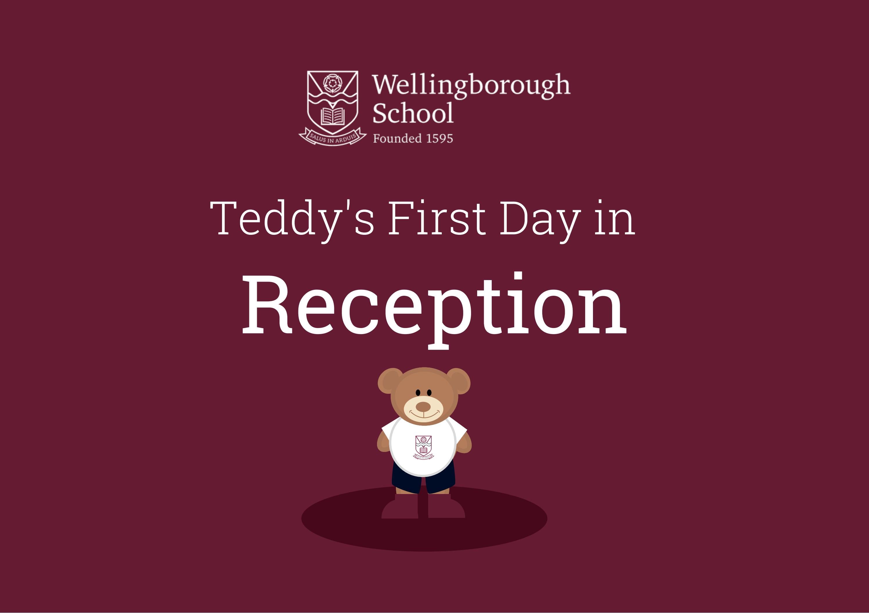 Teddy's First Day in Reception by wellingboroughschool - Issuu