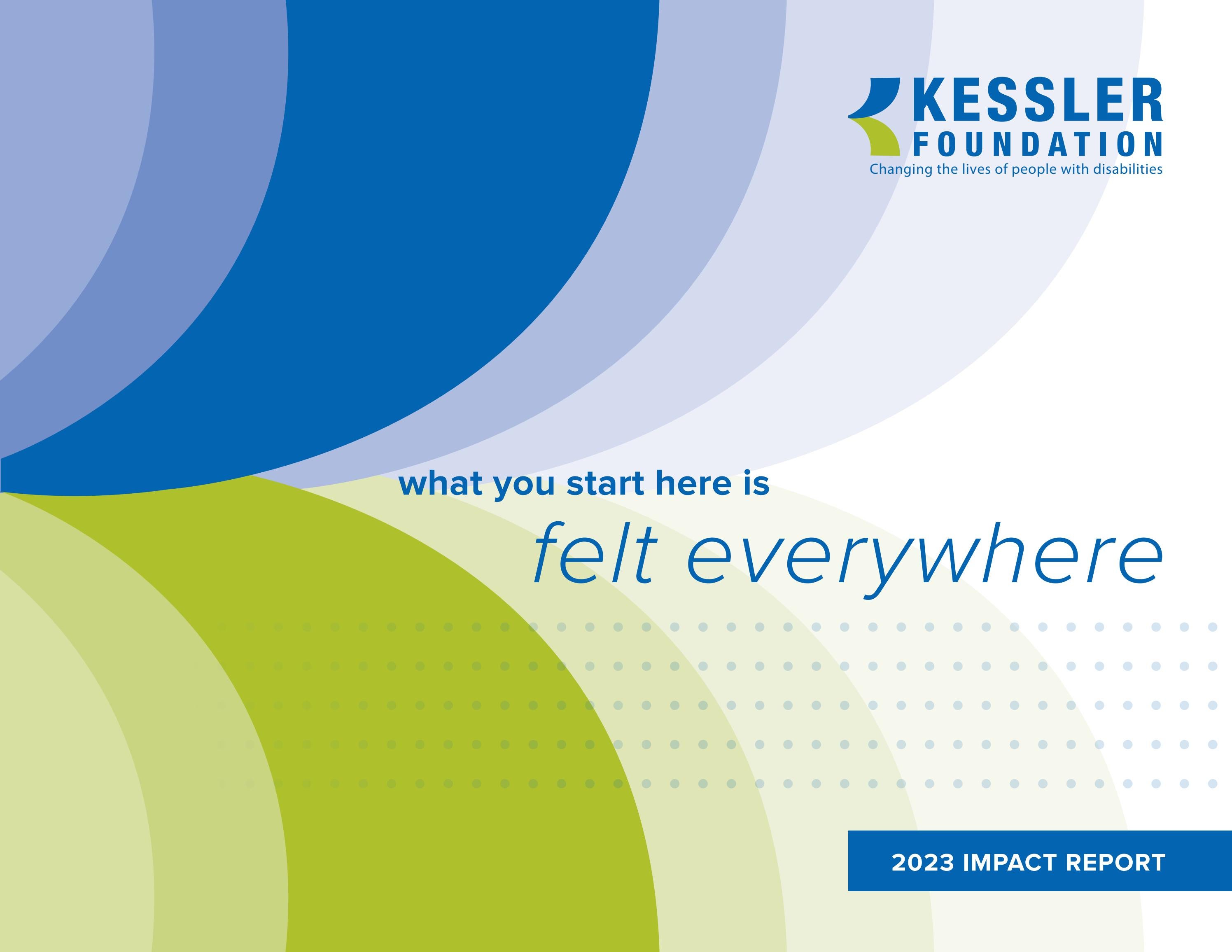 Kessler Foundation 2023 Impact Report by KesslerFdn - Issuu