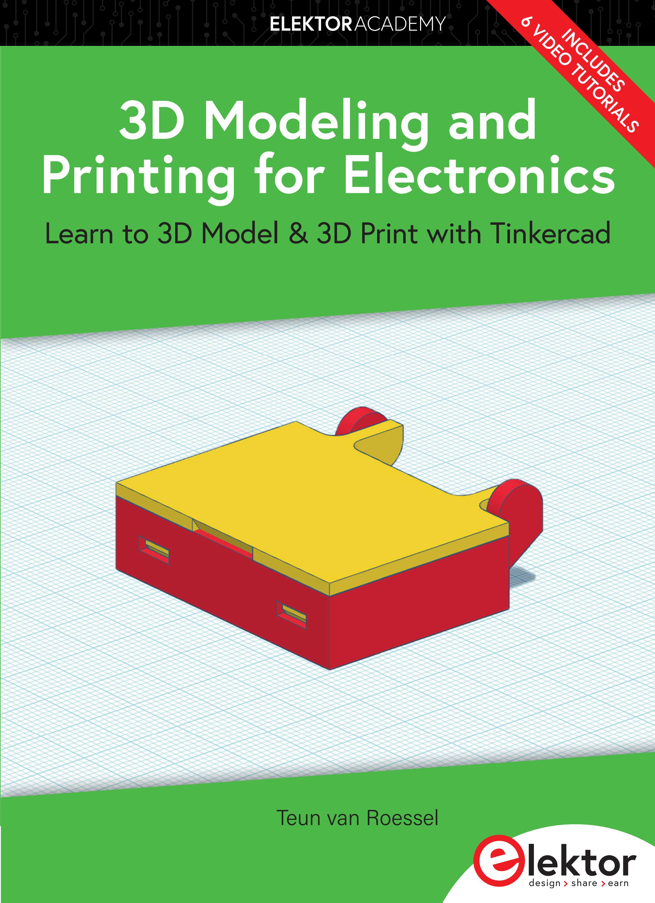 3D Modeling and Printing for Electronics (Extract) by Elektor - Issuu