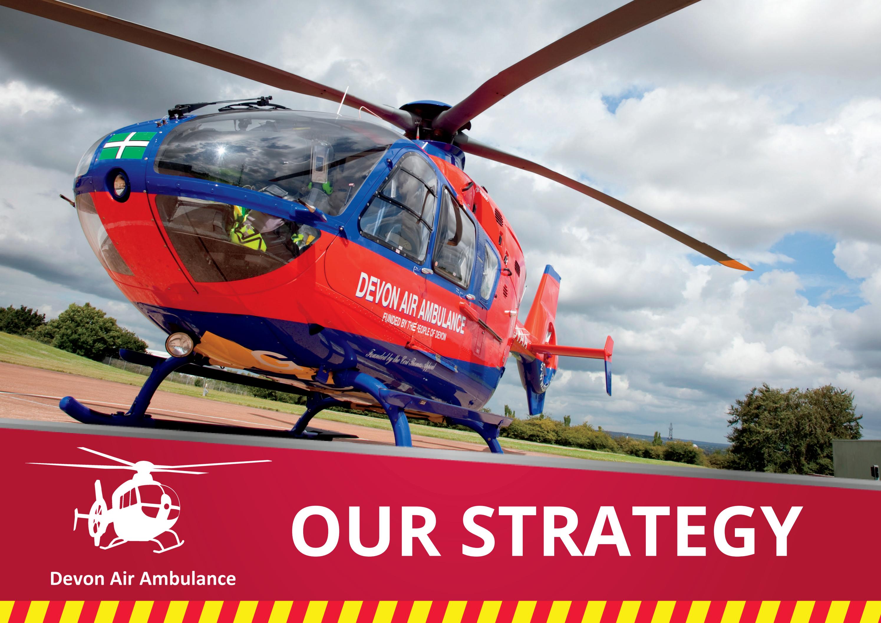 Devon Air Ambulance - Our Strategy by Devon Air Ambulance Trust - Issuu