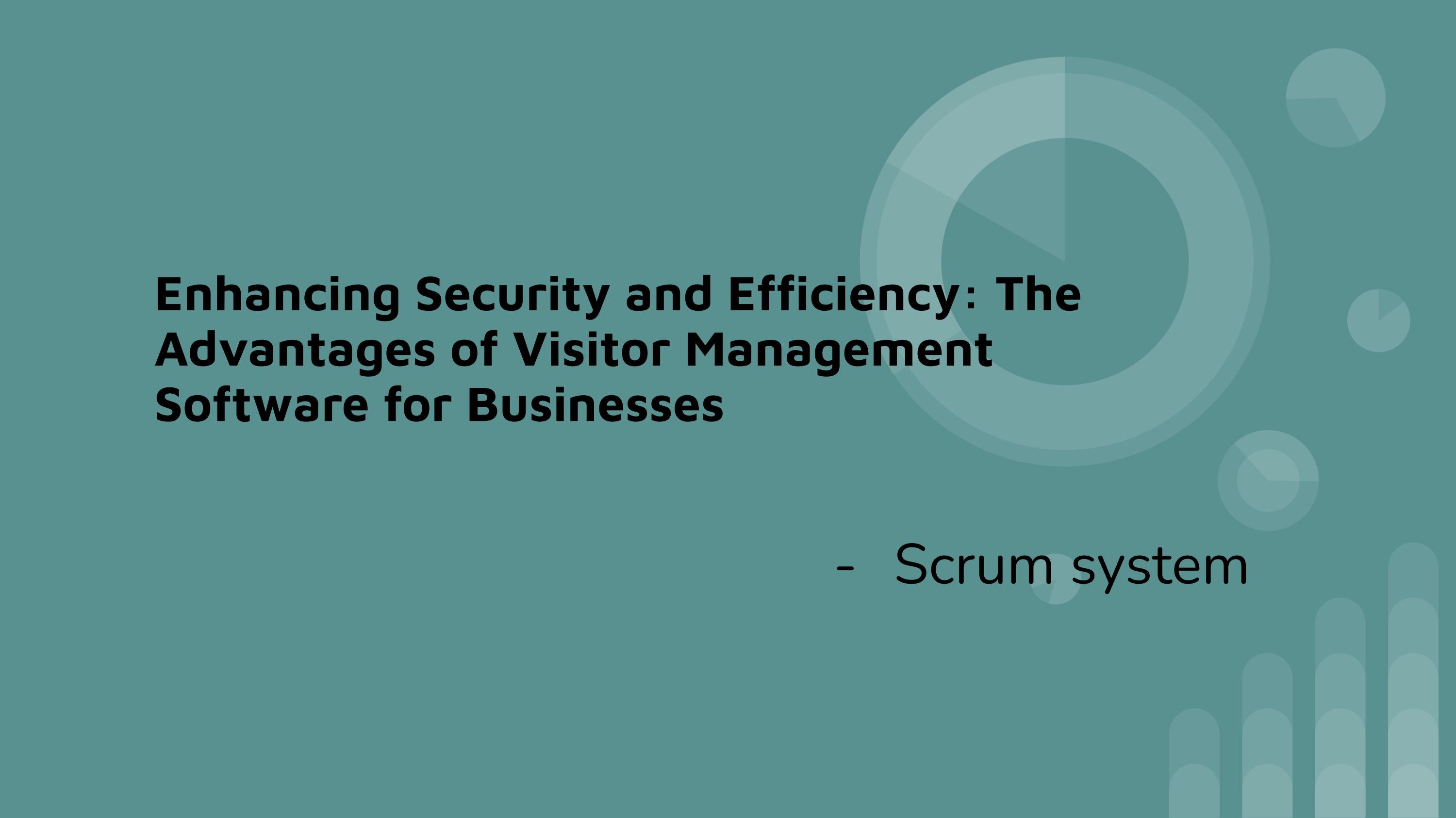 Enhancing Security and Efficiency: The Advantages of Visitor Management ...