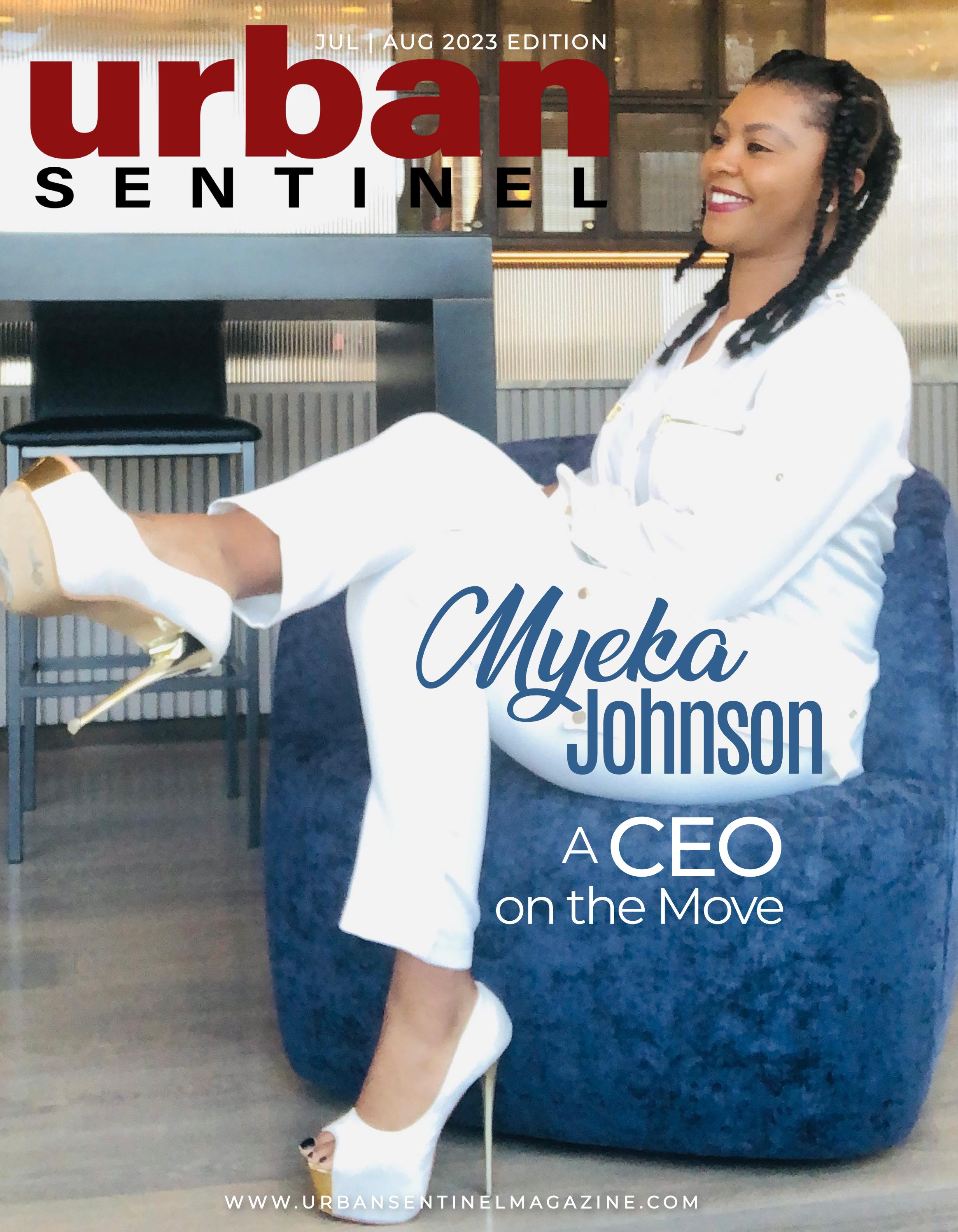 Urban Sentinel (Jul - Aug 2023) - Myeka Johnson by urbansentinel - Issuu