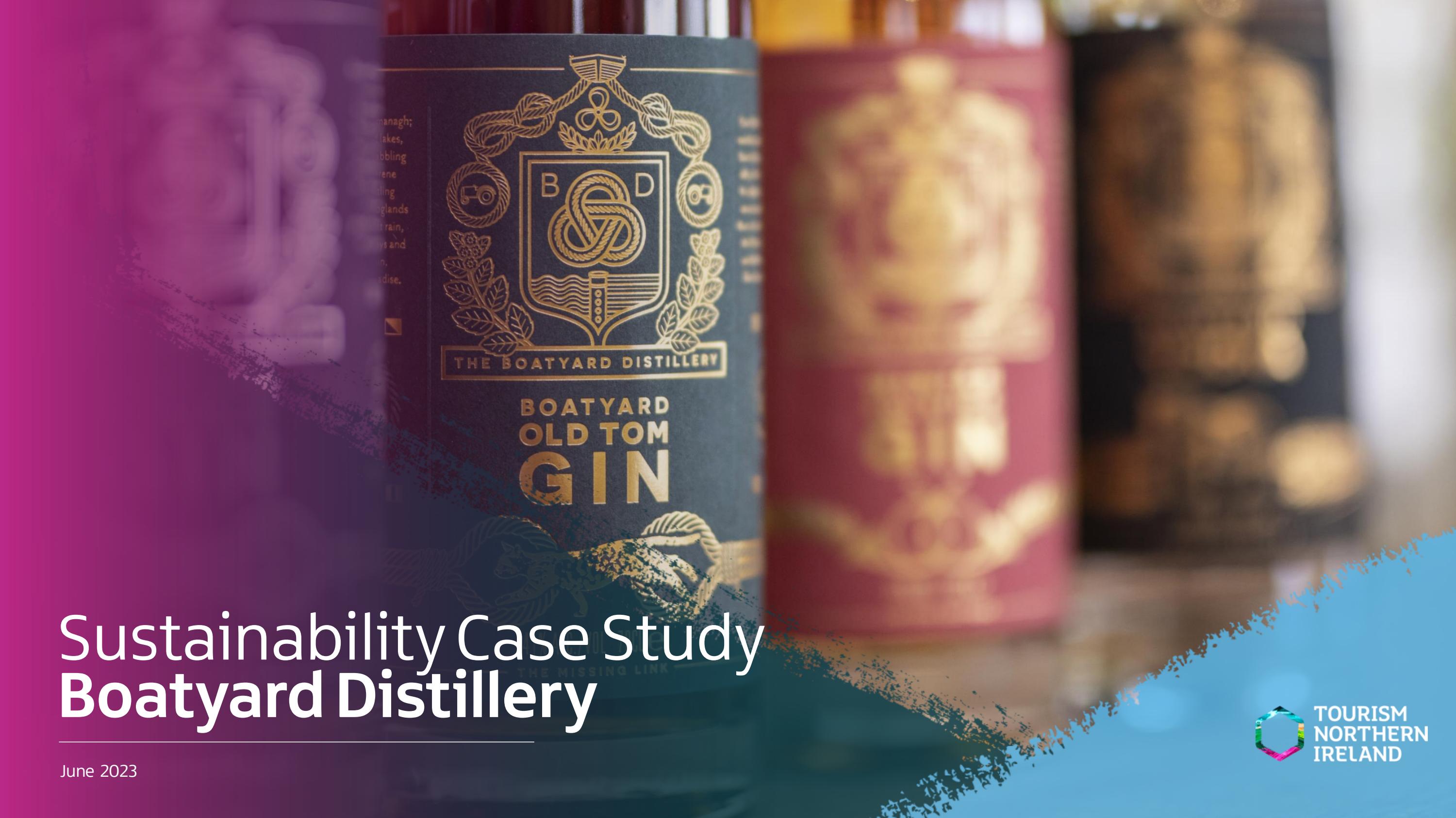 The Boatyard Distillery - Sustainability Case Study by TourismNI - Issuu