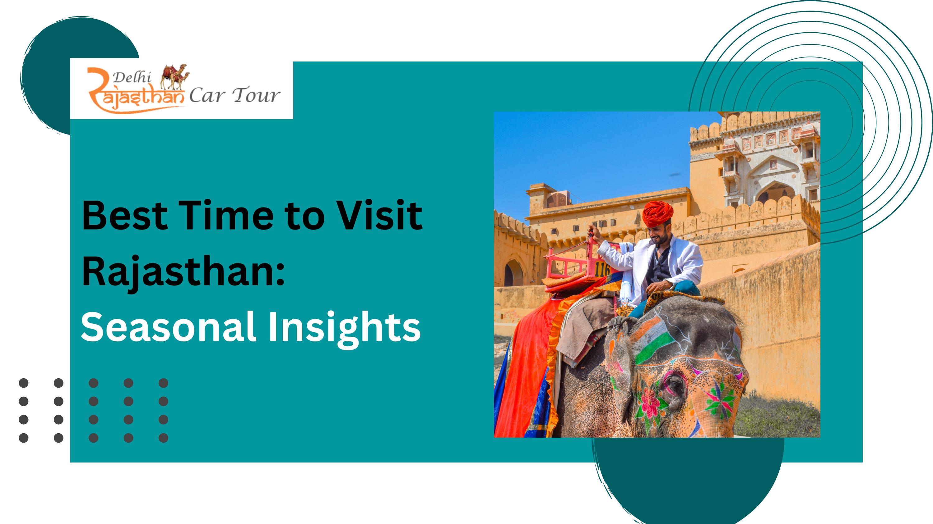 Best Time To Visit Rajasthan: Seasonal Insights by ...