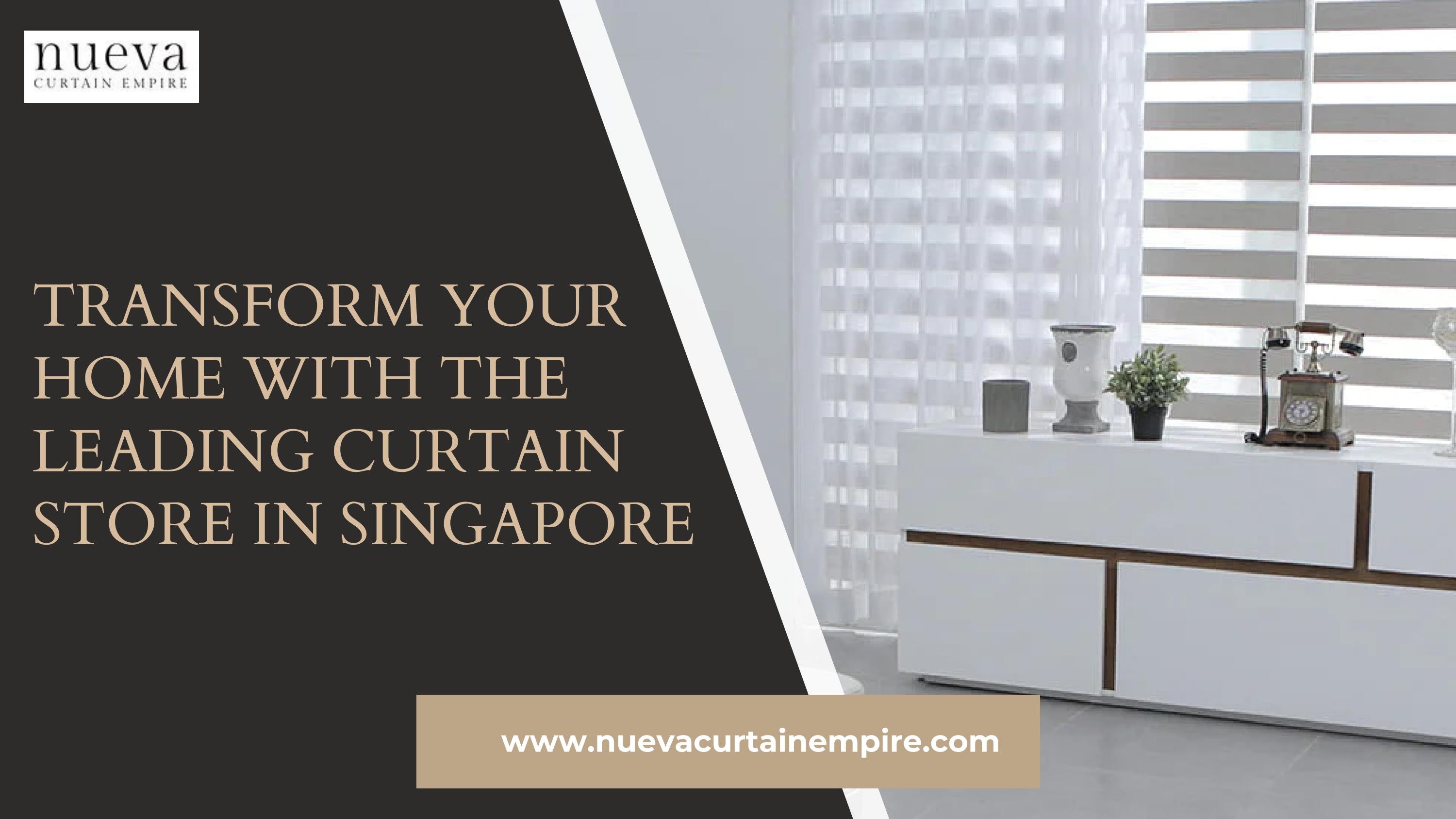 Transform Your Home With The Leading Curtain Store in Singapore by ...
