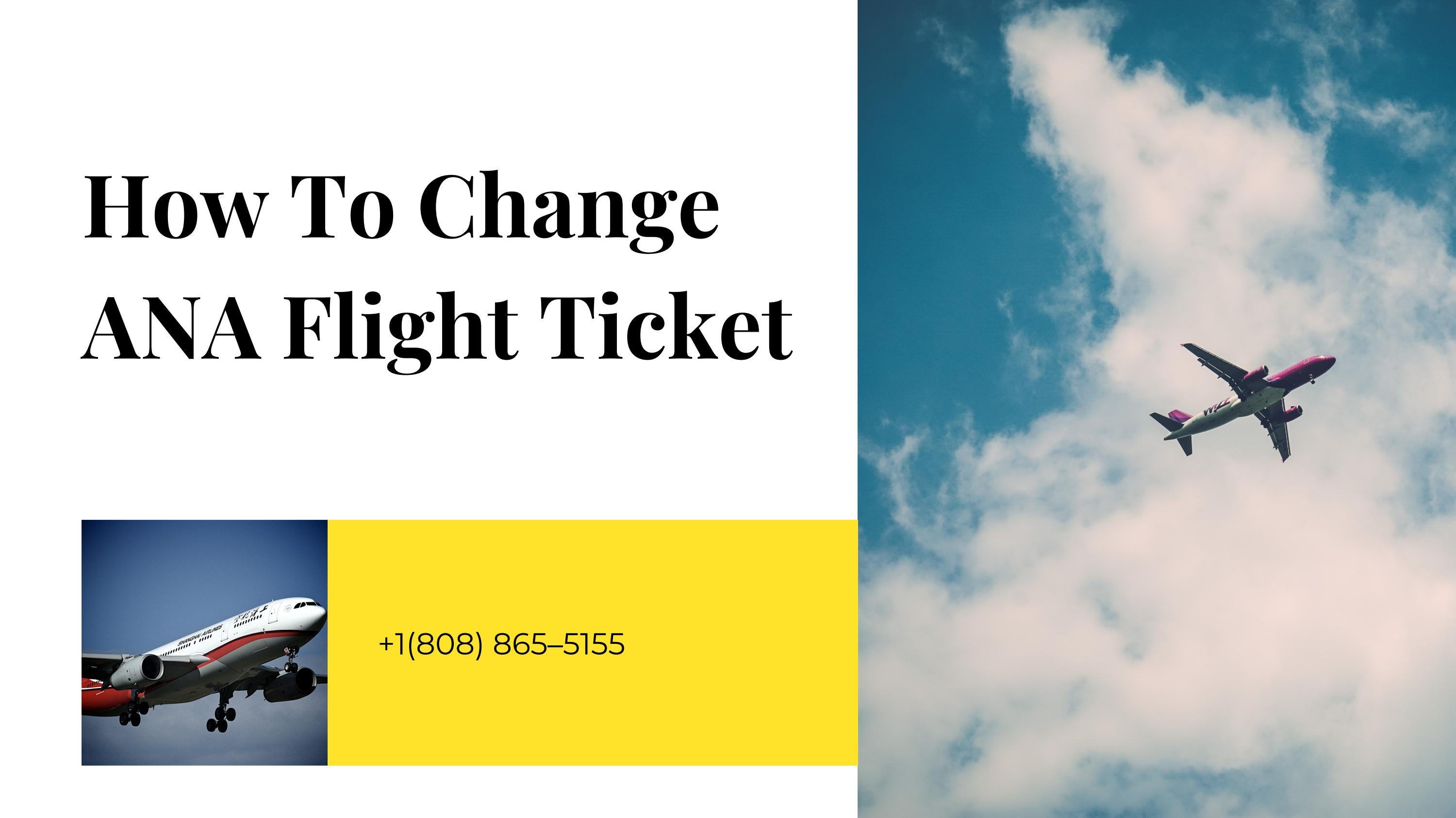How To Change ANA Flight Ticket by Aditi Sharma - Issuu