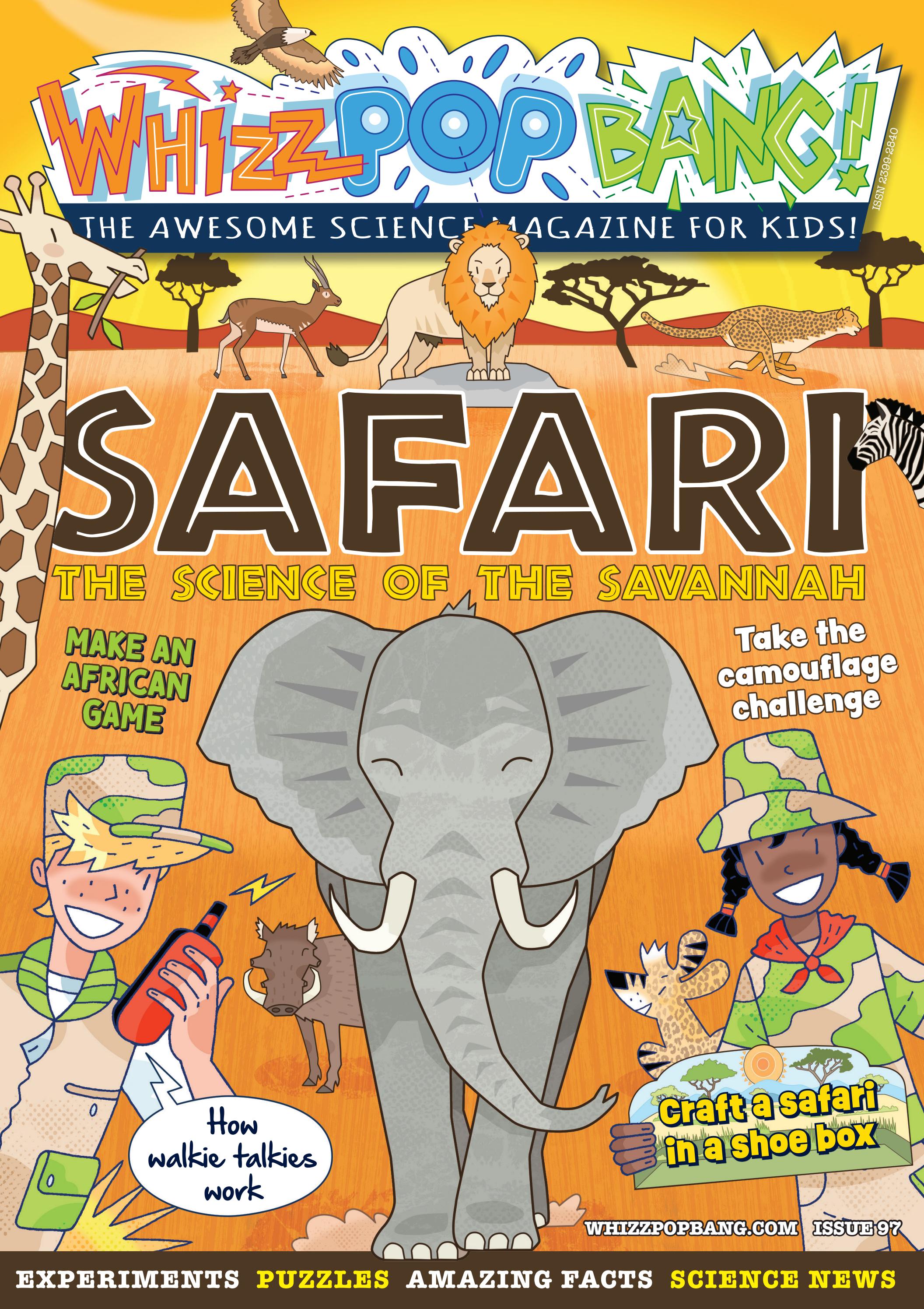 Whizz Pop Bang Science Magazine for Kids! Issue 97: SAFARI by Whizz Pop ...