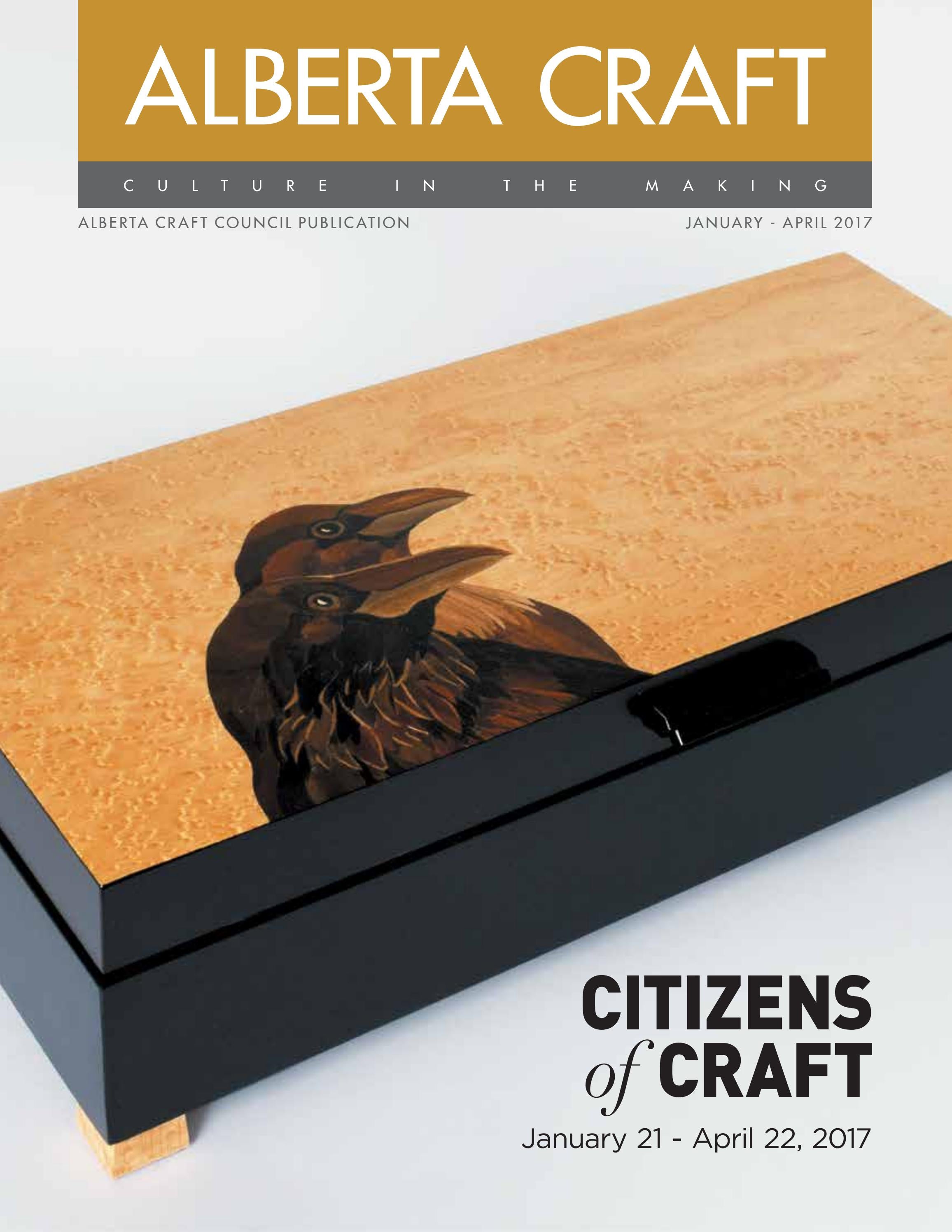 January/April 2017 - Alberta Craft Magazine by Alberta Craft - Issuu