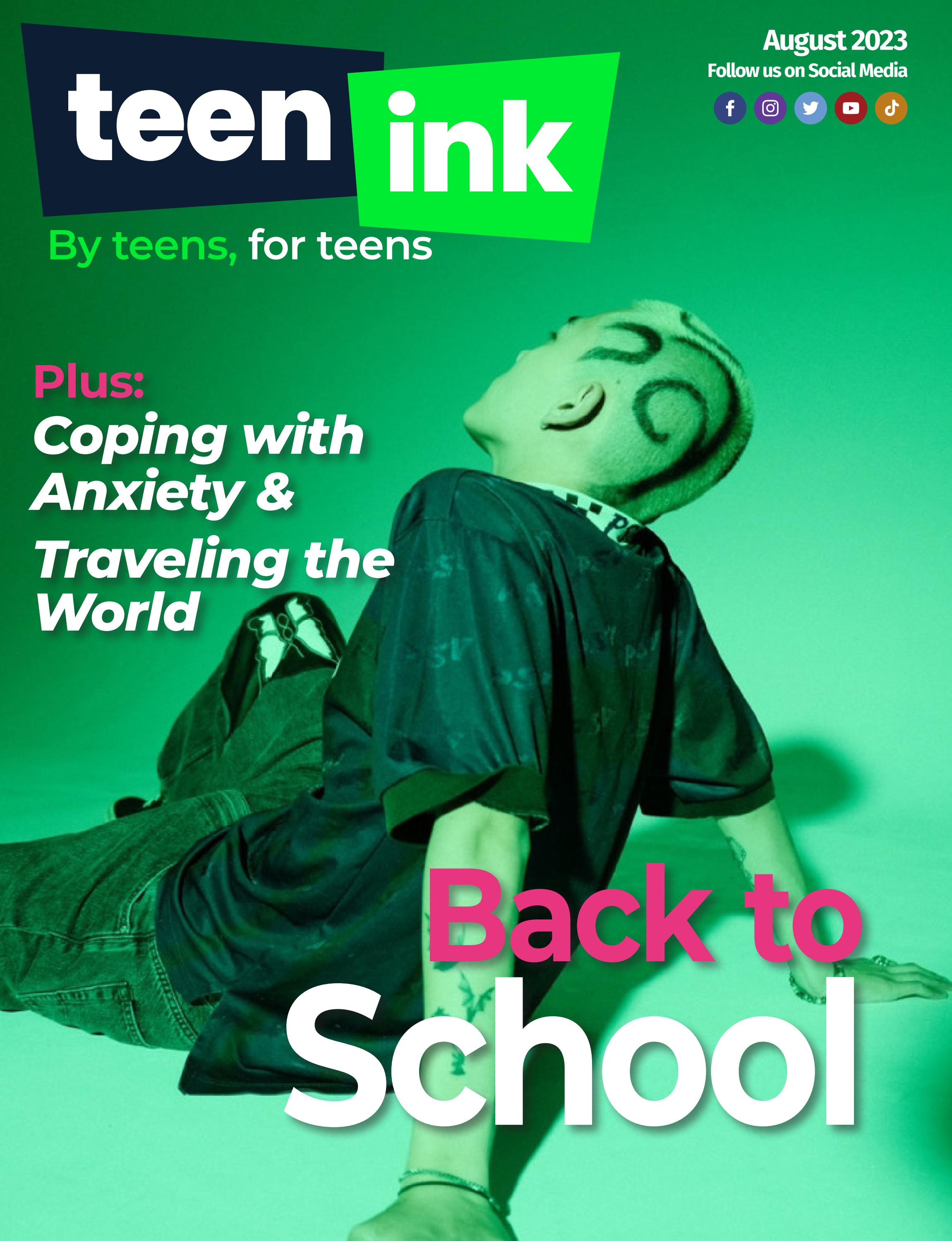 Teen Ink magazine - August 2023 by Teen Ink magazine - Issuu