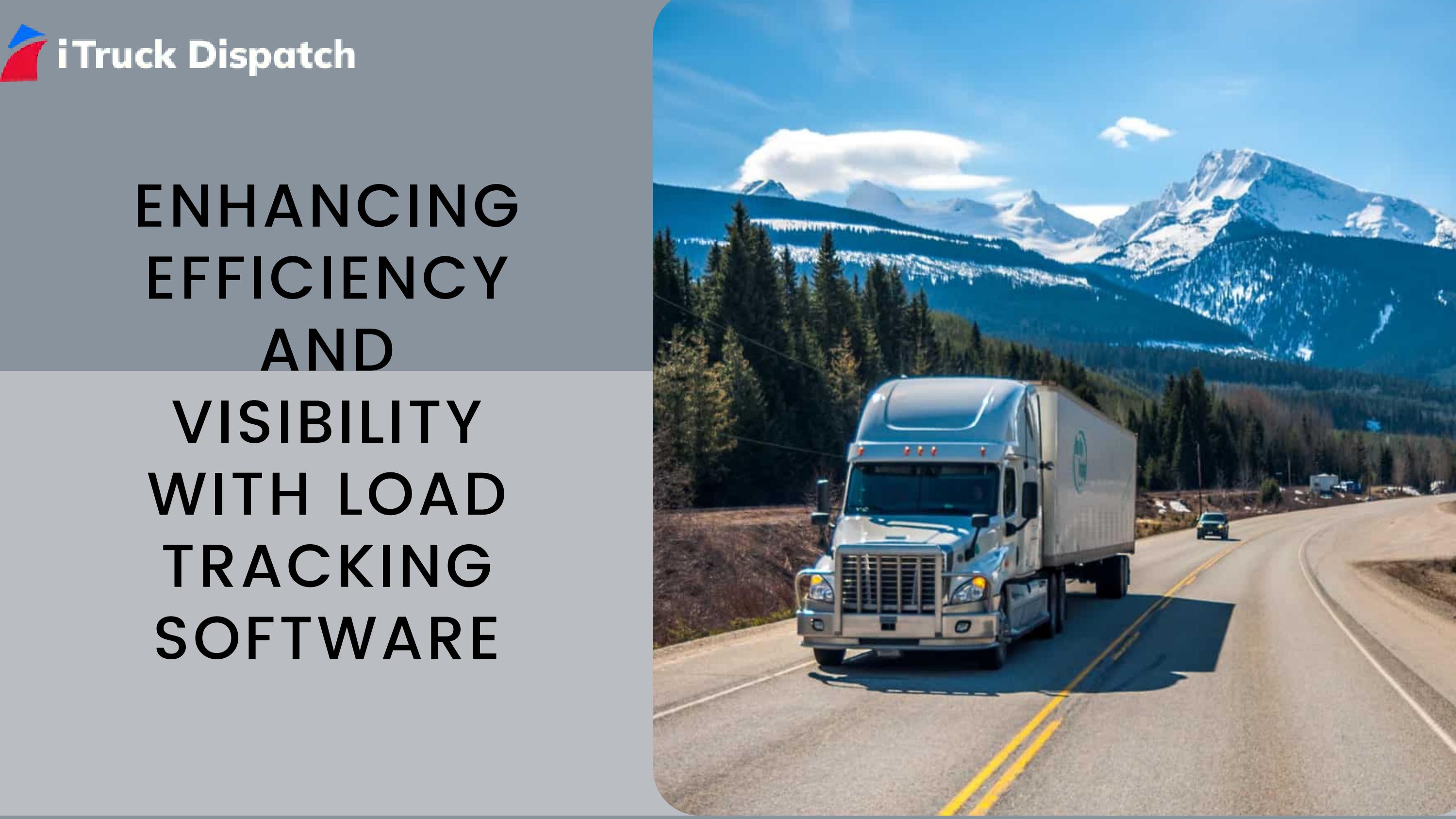 Enhancing Efficiency and Visibility with Load Tracking Software by ...