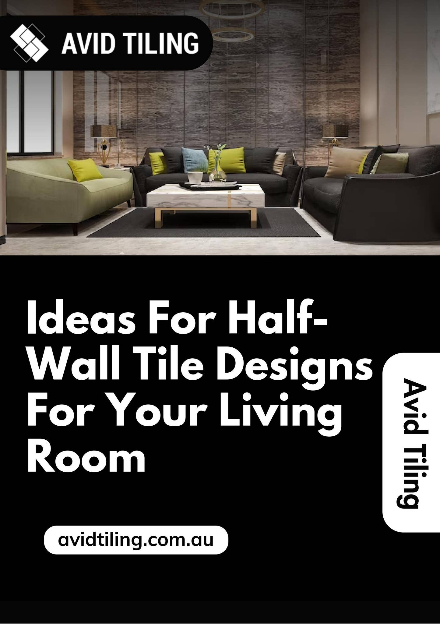 Ideas For Half-Wall Tile Designs For Your Living Room by Avid Tiling ...