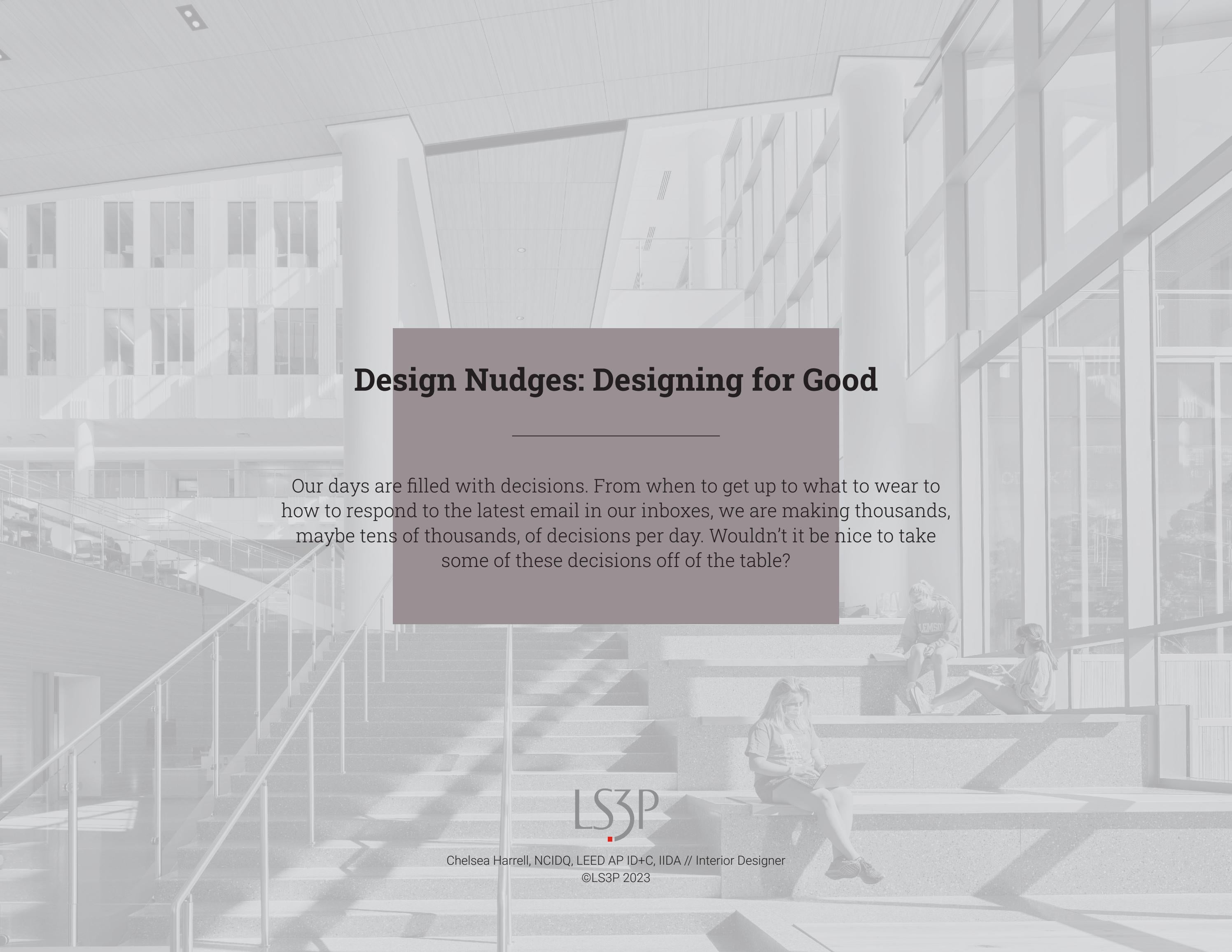 Design Nudges: Designing for Good by LS3P - Issuu