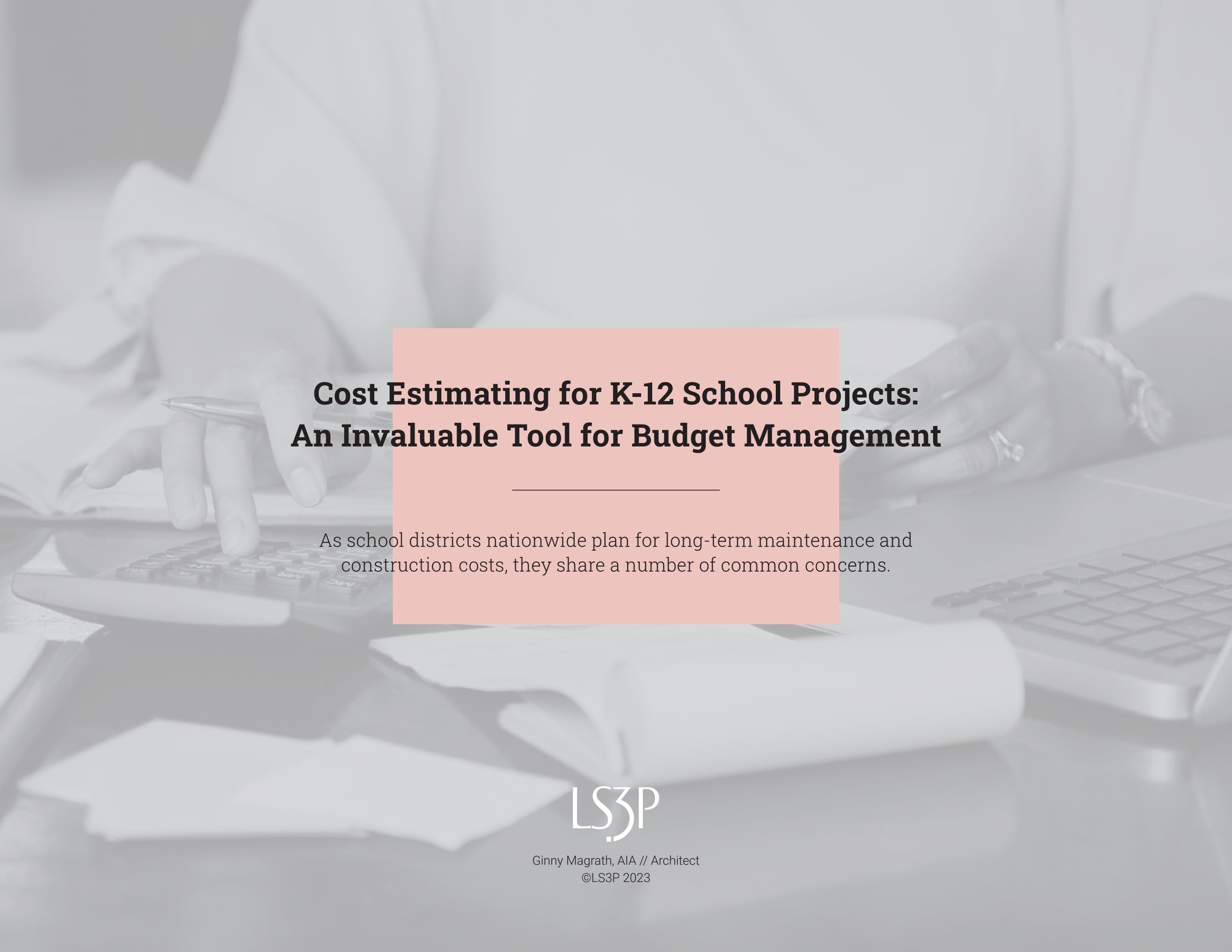 Cost Estimating for K-12 School Projects: An Invaluable Tool for Budget ...