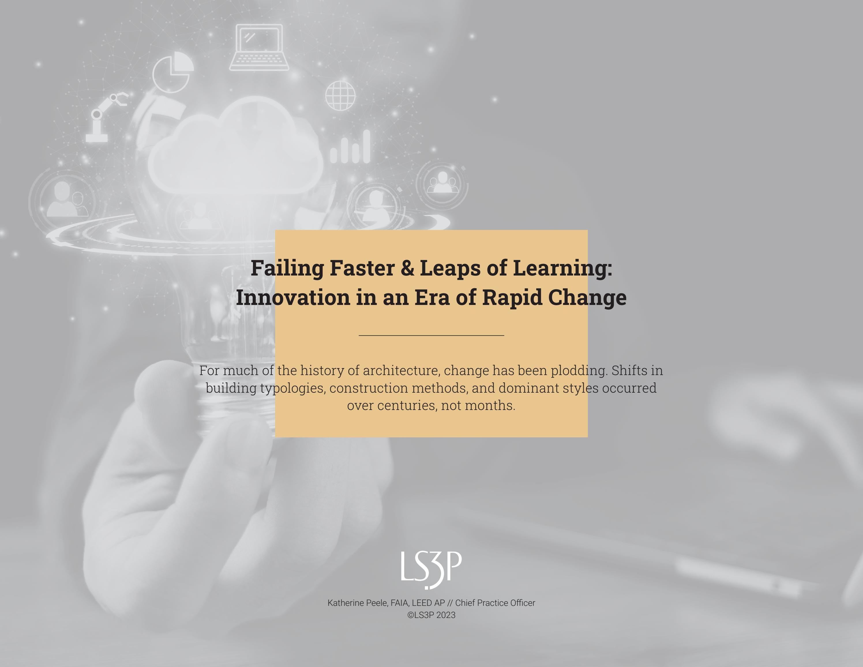 Failing Faster & Leaps of Learning: Innovation in an Era of Rapid ...
