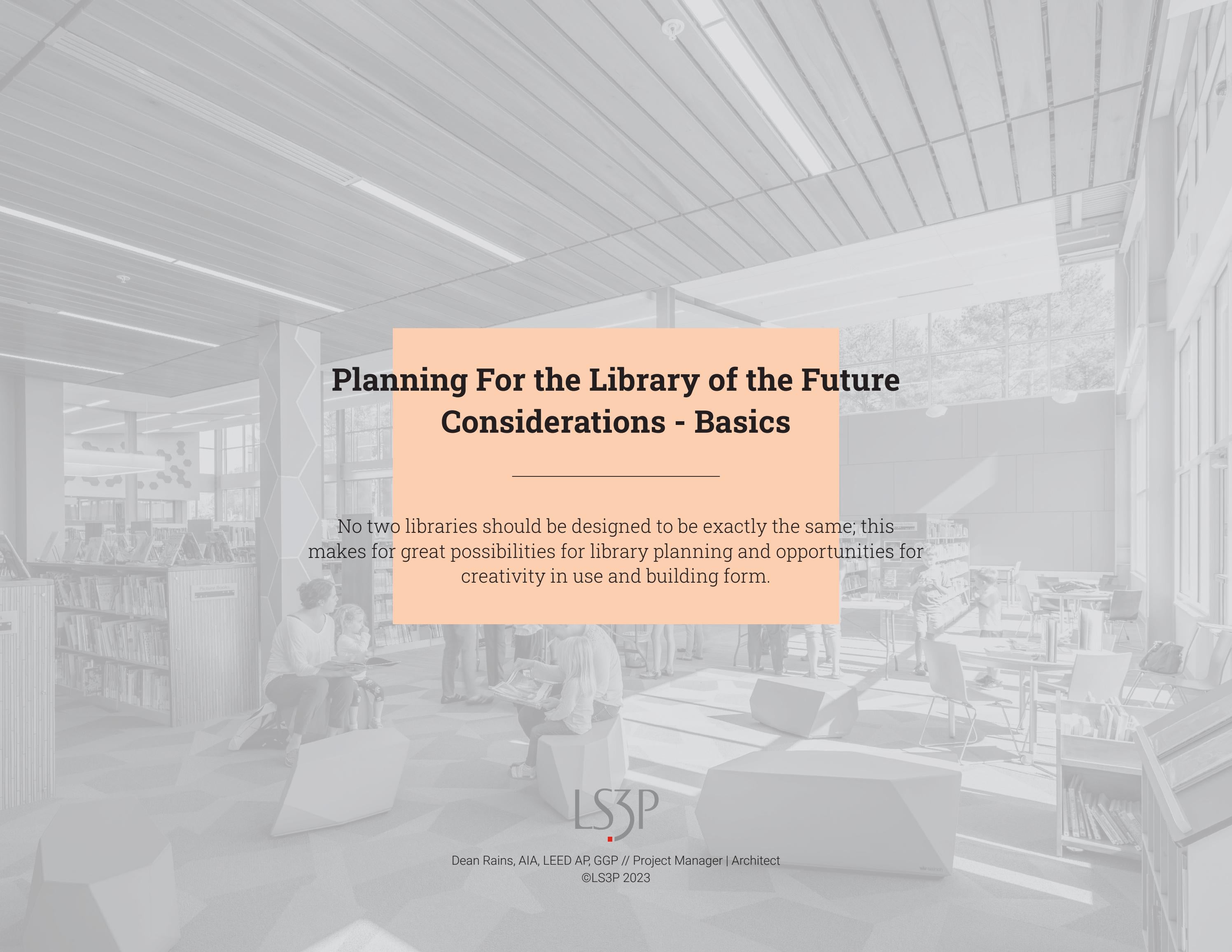 Planning for the Library of the Future: Considerations - Basics by LS3P ...