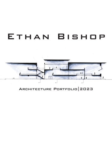 Ethan Bishop Architecture Portfolio 2023 by Ethan Bishop - Issuu