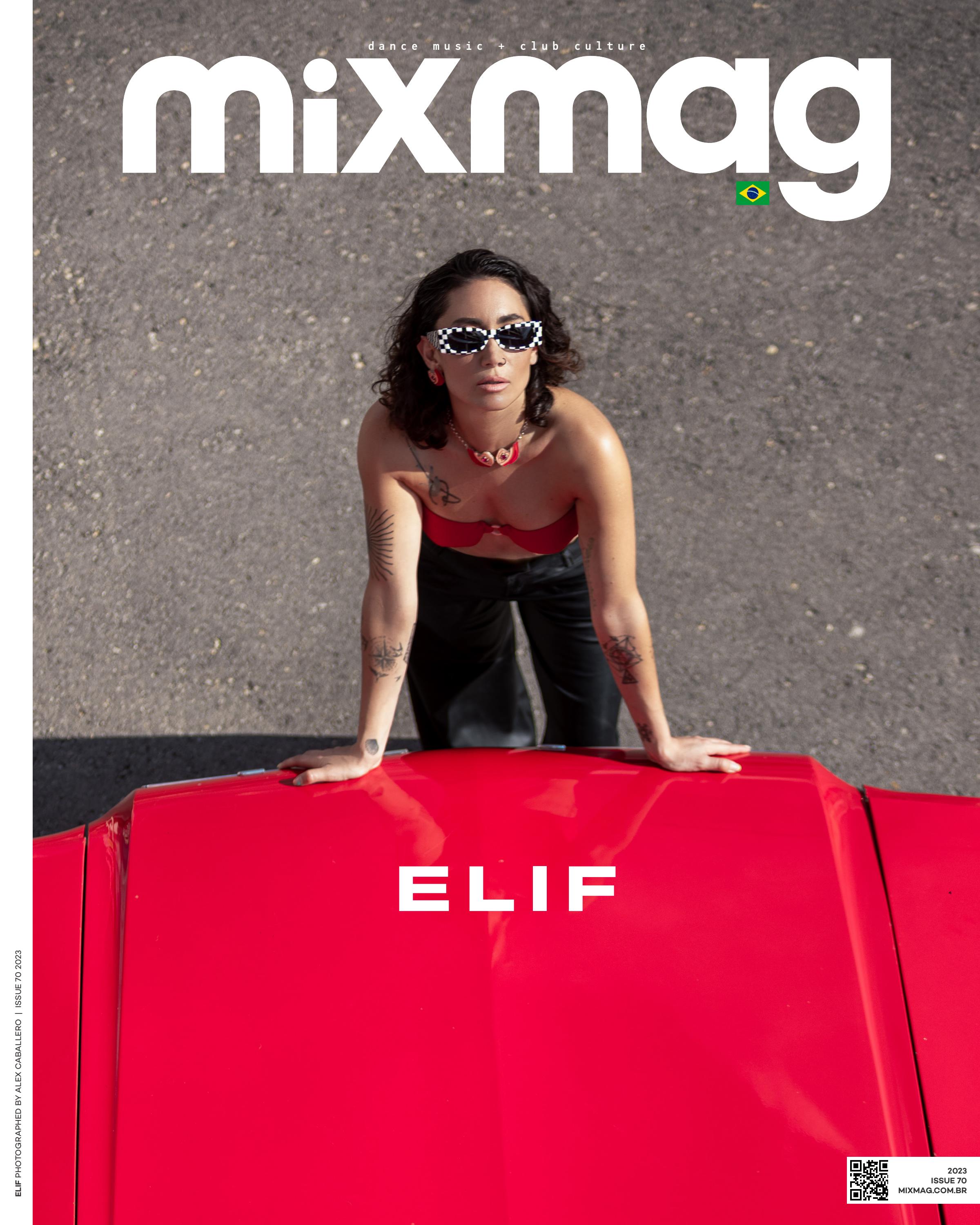 Mixmag Brazil Cover #70 ELIF 2023 by Mixmag Brazil - Issuu