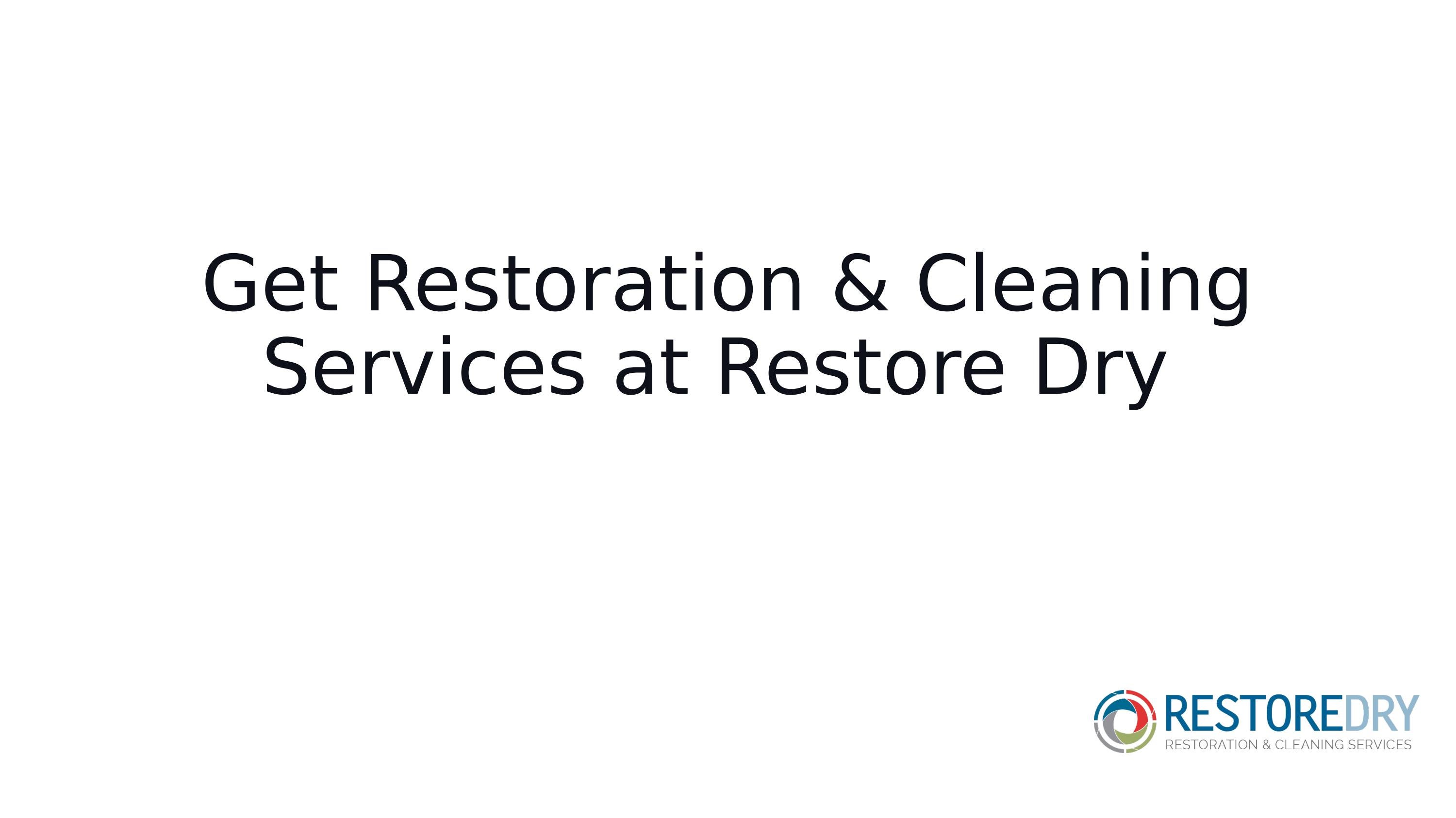 Get Restoration & Cleaning Services at Restore Dry by Restoredry - Issuu