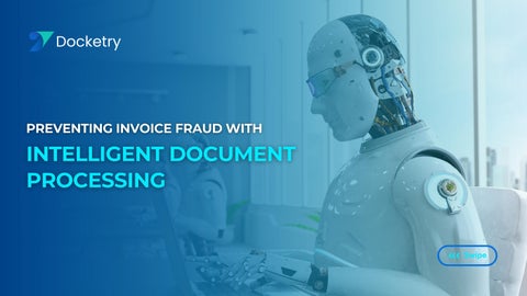 IDP in Invoice Fraud Prevention by Docketry. ai - Issuu