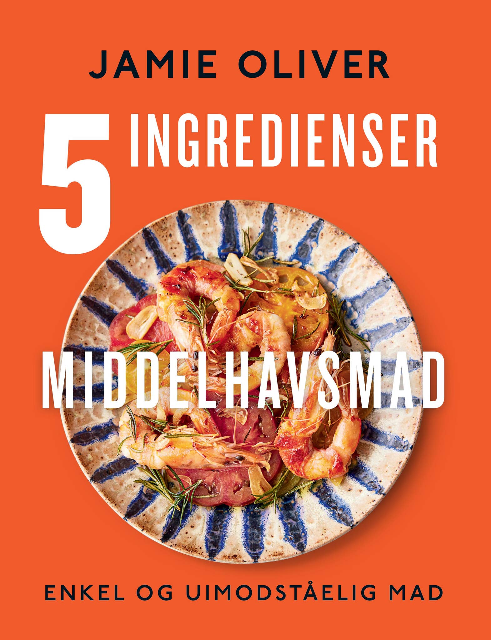 Jamie Oliver 5 ingredienser Middelhavsmad: bladrefil 2.0 by Lindhardt ...