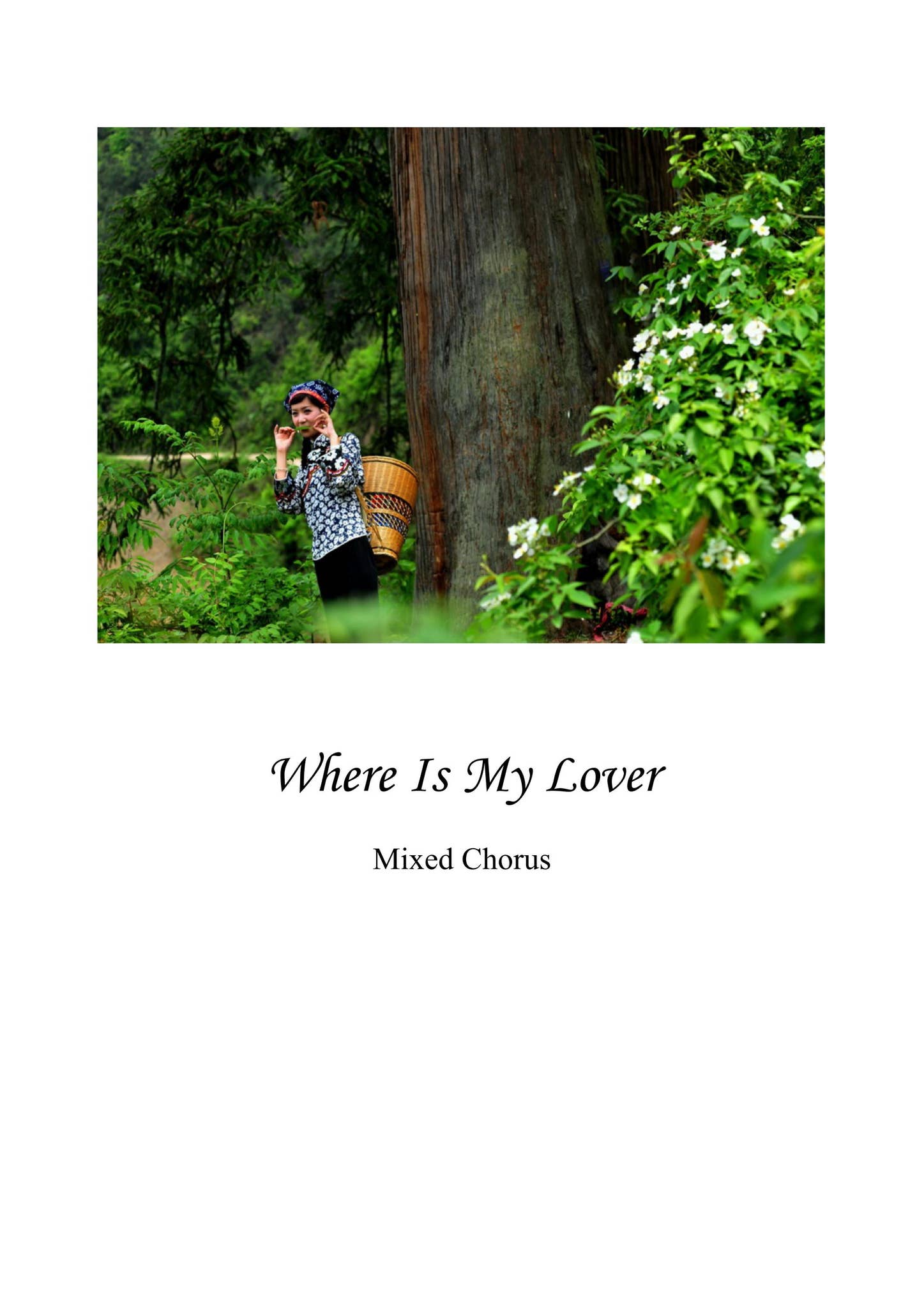 Where is My Lover 不知情哥在哪坡 SATB Chorus and Piano - Wenxin Li by Wenxin ...